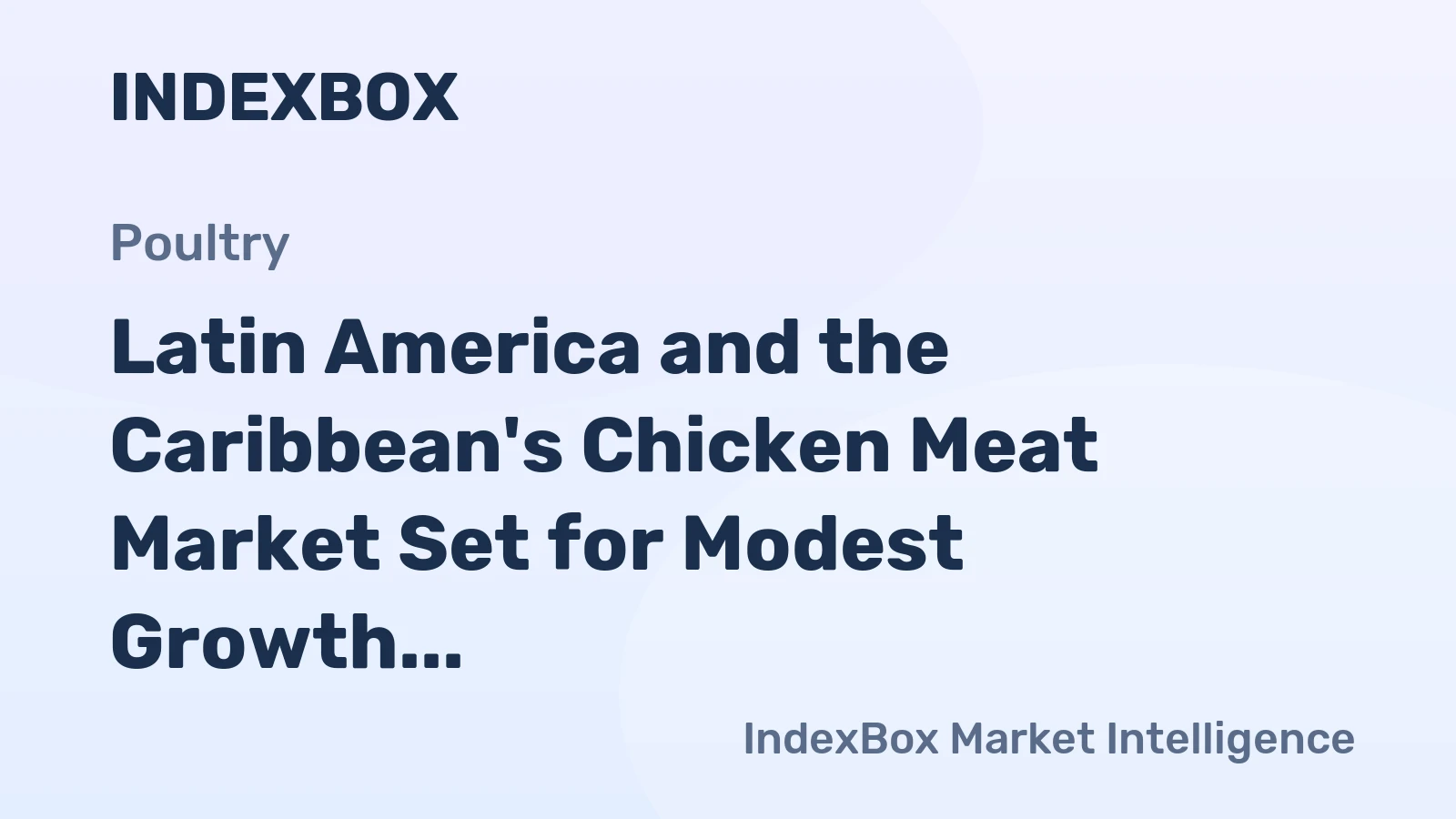 Latin America and the Caribbean's Chicken Meat Market Set for Modest Growth With a +0.4% Volume CAGR Through 2035