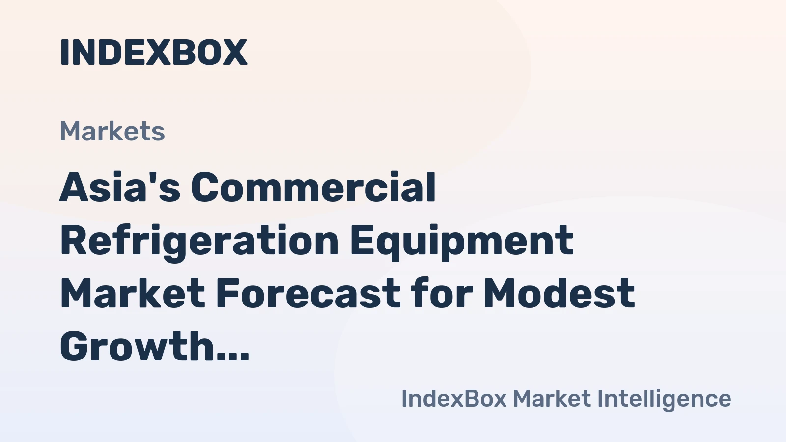 Asia's Commercial Refrigeration Equipment Market Forecast for Modest Growth With a +0.8% Volume CAGR