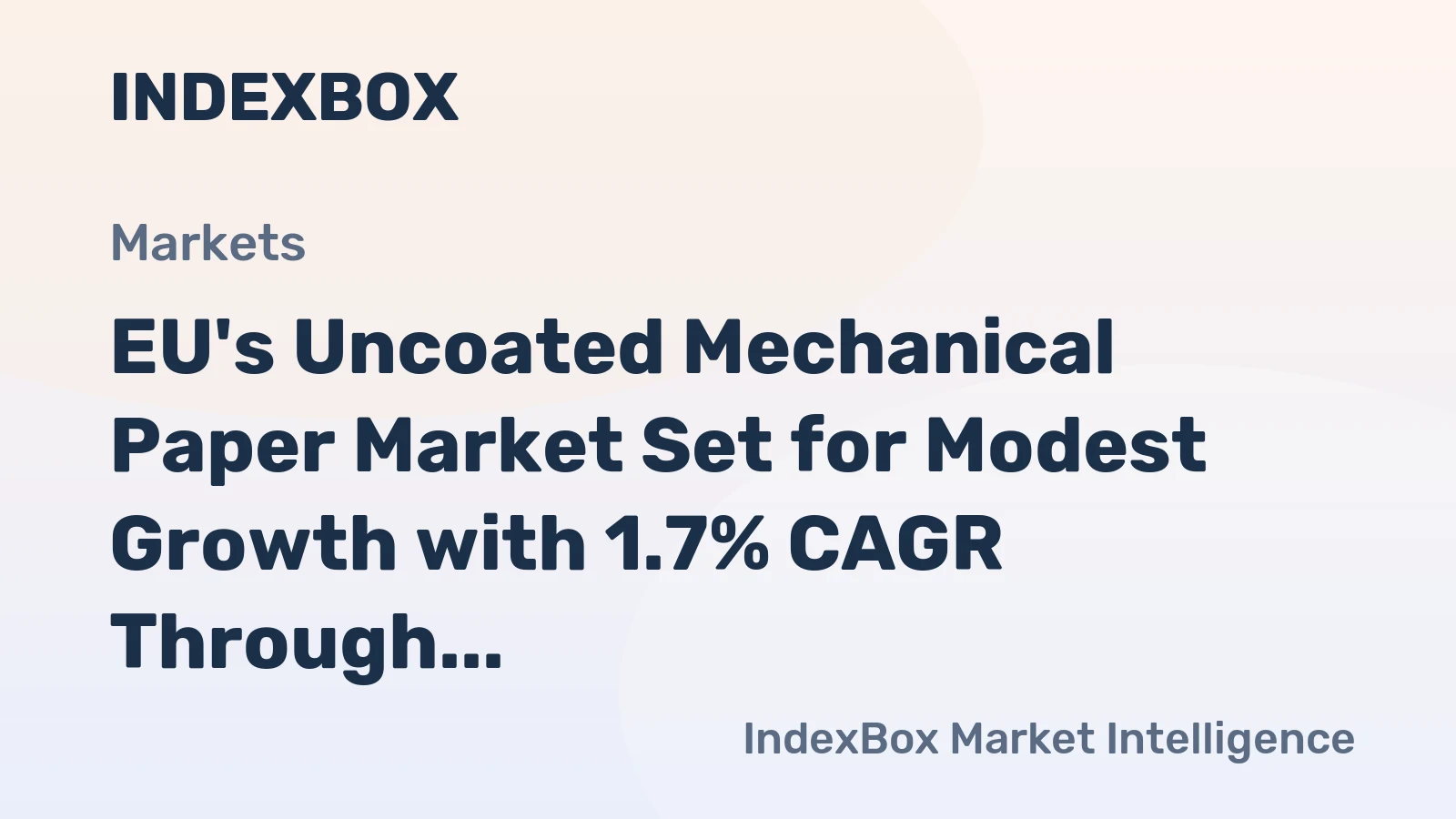EU's Uncoated Mechanical Paper Market Set for Modest Growth with 1.7% CAGR Through 2035