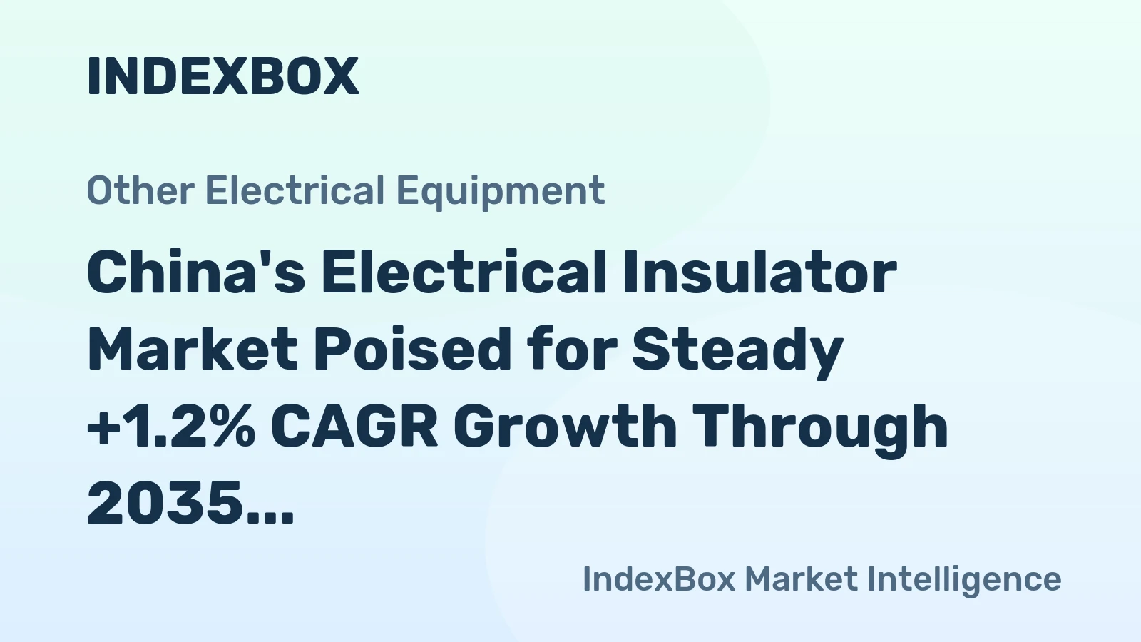 China's Electrical Insulator Market Poised for Steady +1.2% CAGR Growth Through 2035
