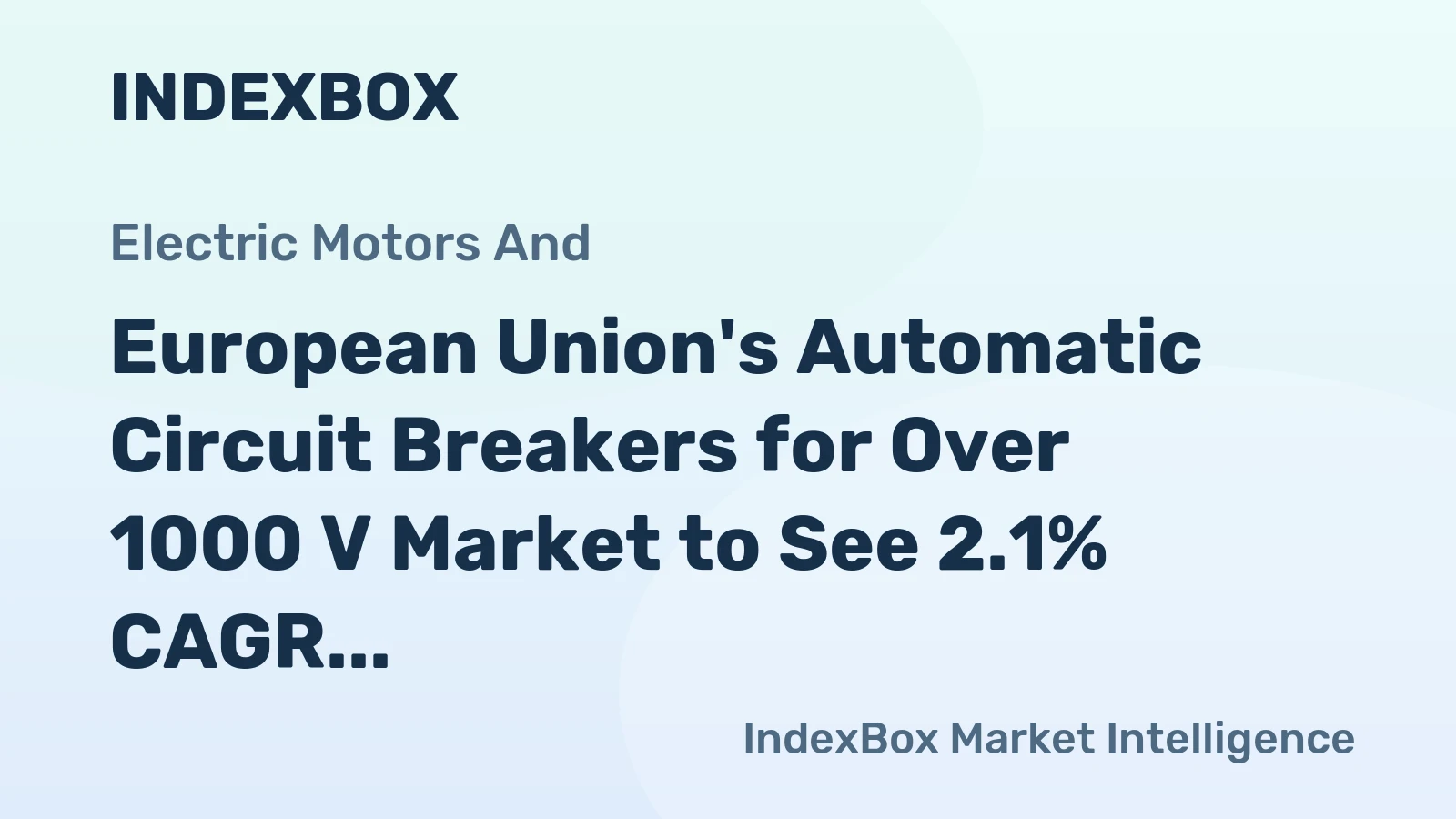 European Union's Automatic Circuit Breakers for Over 1000 V Market to See 2.1% CAGR Growth Through 2035