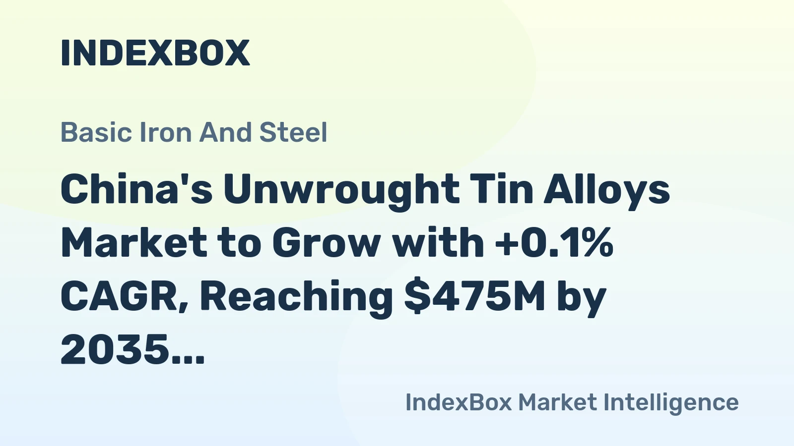 China's Unwrought Tin Alloys Market to Grow with +0.1% CAGR, Reaching $475M by 2035