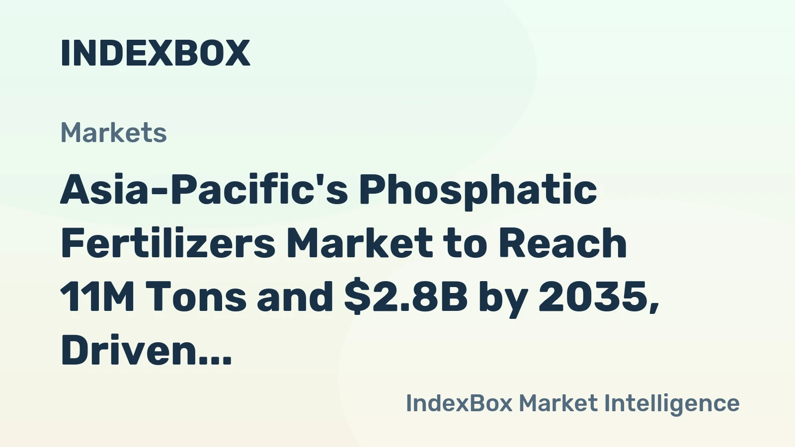 Asia-Pacific's Phosphatic Fertilizers Market to Reach 11M Tons and $2.8B by 2035, Driven by Increasing Demand
