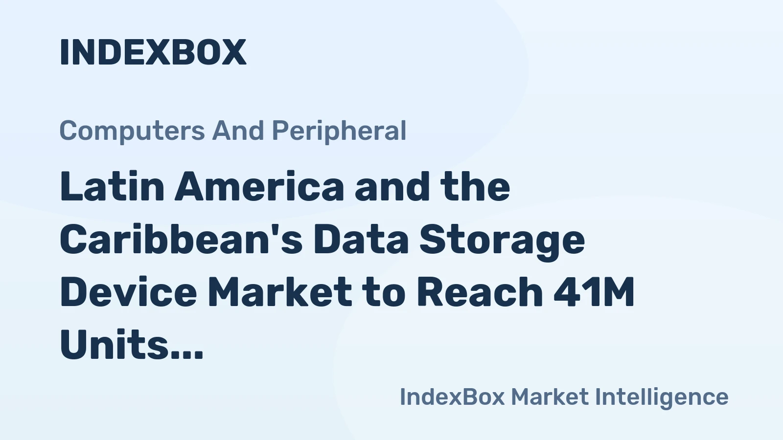 Latin America and the Caribbean's Data Storage Device Market to Reach 41M Units and $7.1B by 2035