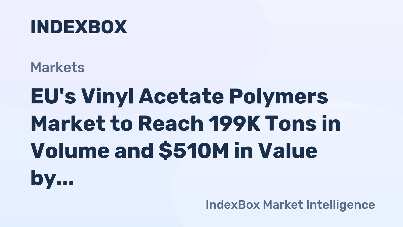 EU's Vinyl Acetate Polymers Market to Reach 199K Tons in Volume and $510M in Value by 2035