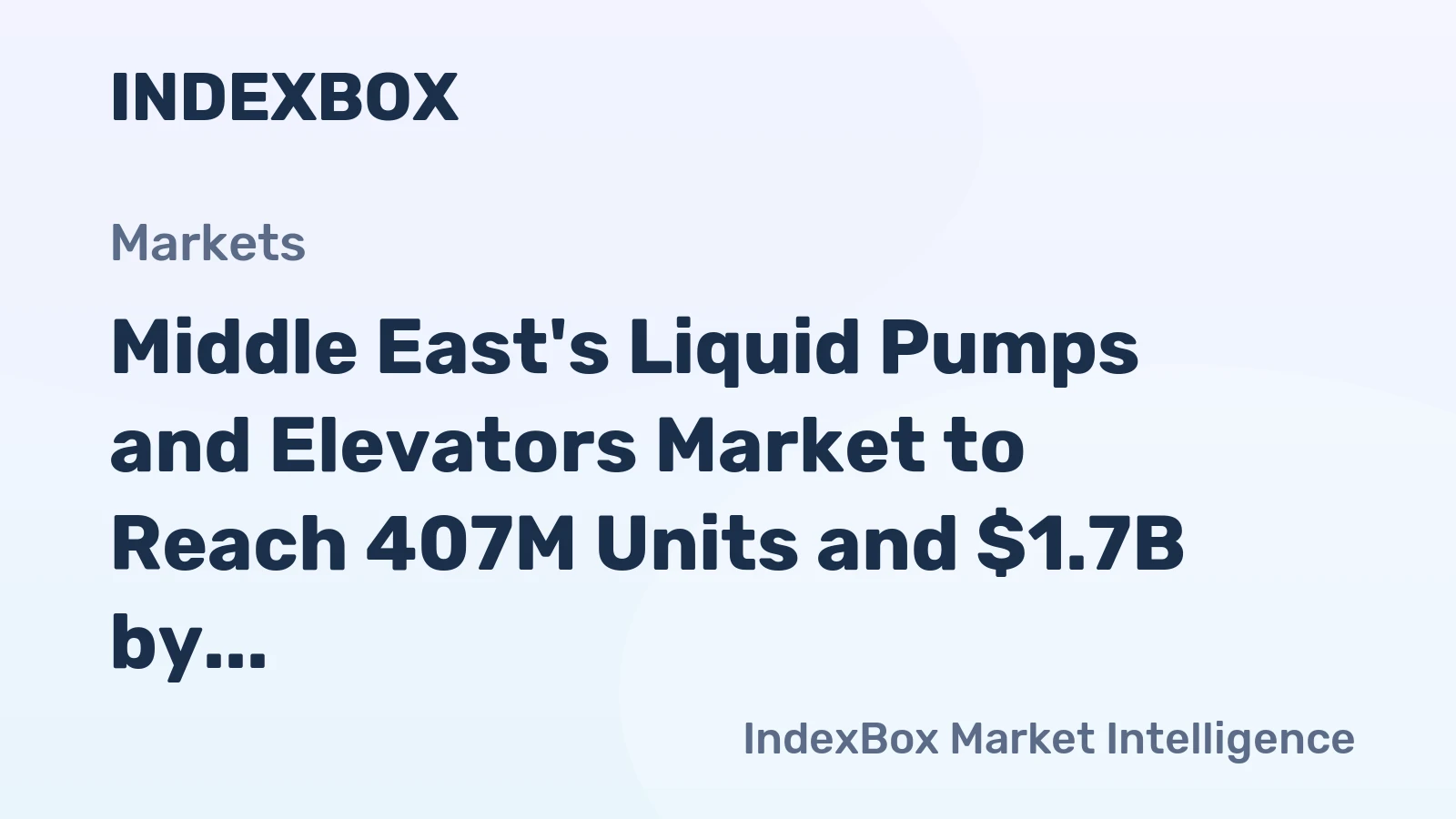 Middle East's Liquid Pumps and Elevators Market to Reach 407M Units and $1.7B by 2035