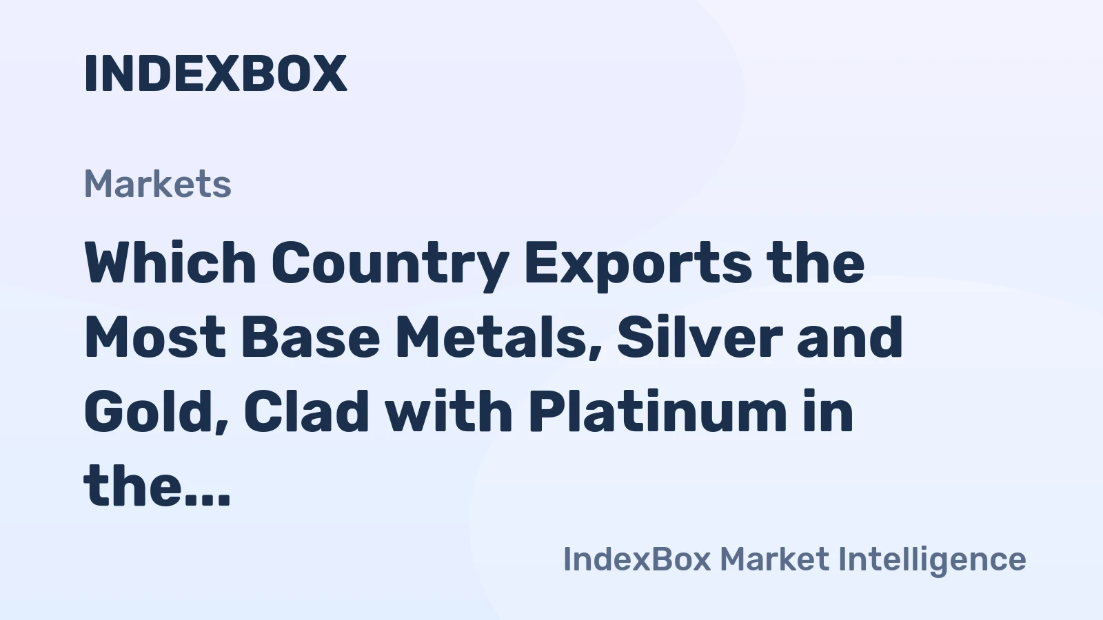 Which Country Exports the Most Base Metals, Silver and Gold, Clad with Platinum in the World?