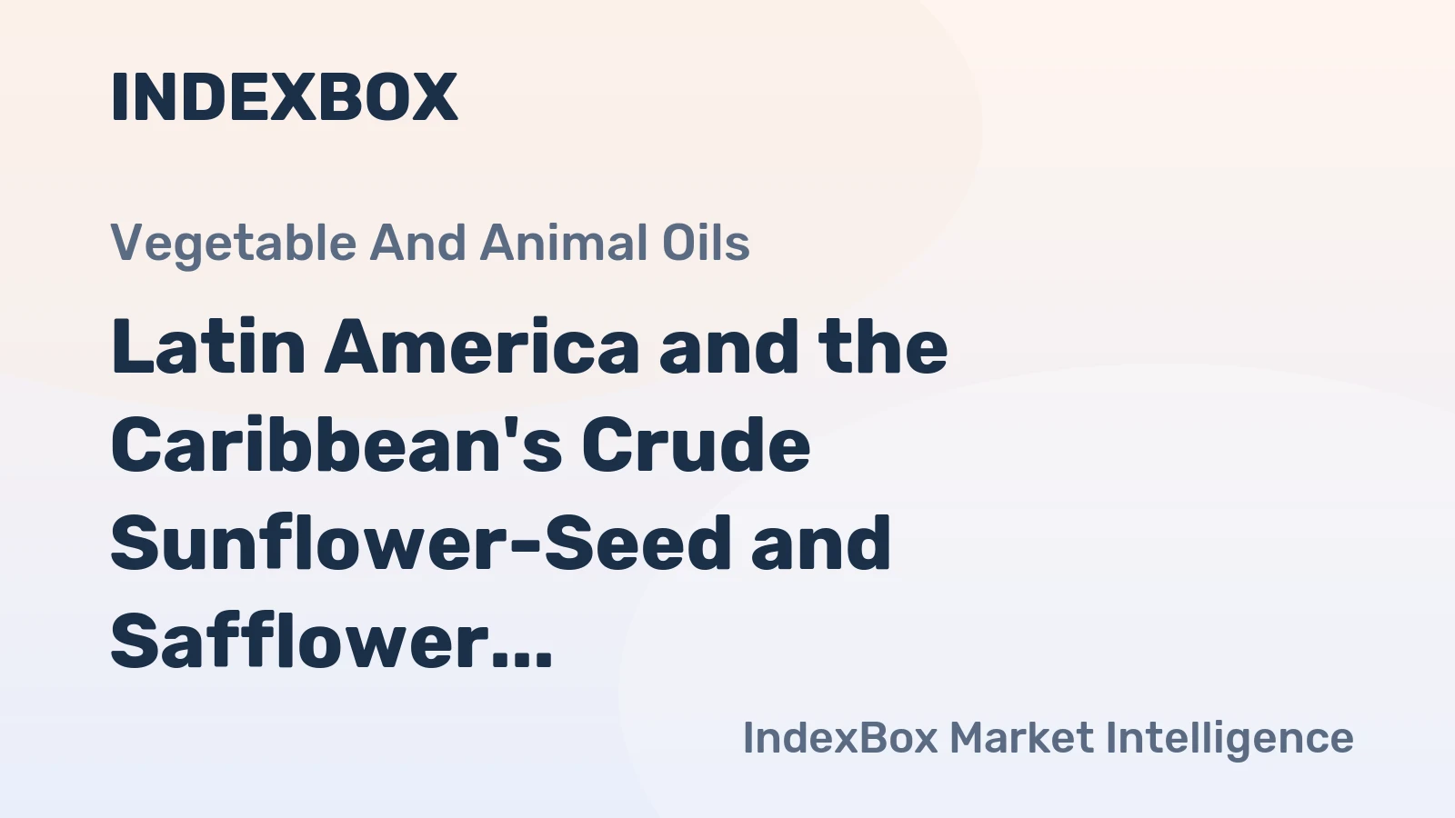 Latin America and the Caribbean's Crude Sunflower-Seed and Safflower Oil Market to Reach 1.6M Tons and $1.6B by 2035