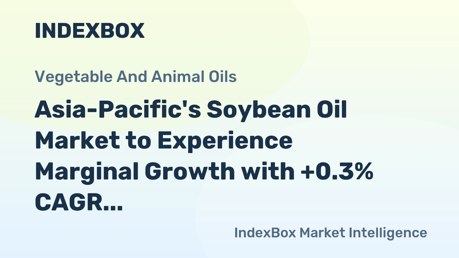 Asia-Pacific's Soybean Oil Market to Experience Marginal Growth with +0.3% CAGR by 2035