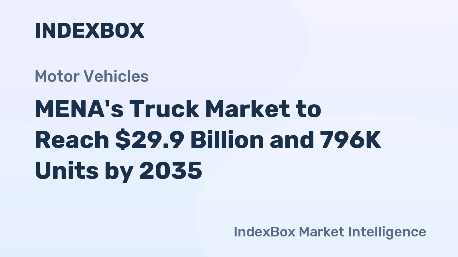 MENA's Truck Market to Reach $29.9 Billion and 796K Units by 2035