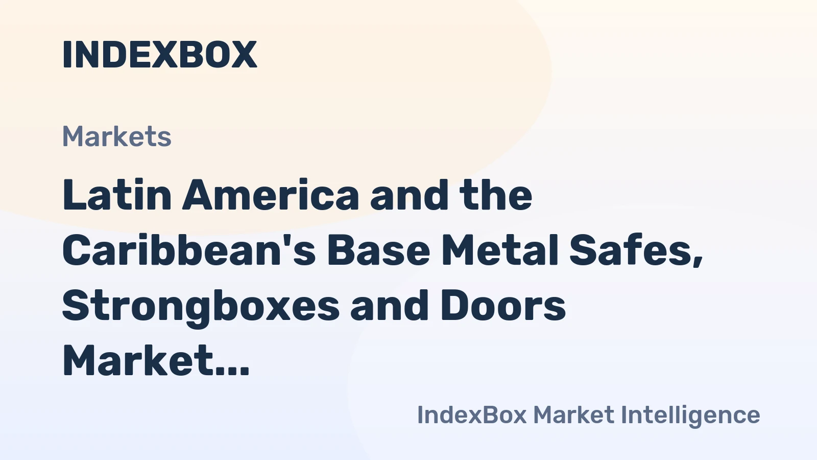 Latin America and the Caribbean's Base Metal Safes, Strongboxes and Doors Market to See 0.1% CAGR Growth from 2024-2035