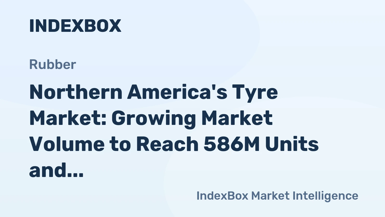 Northern America's Tyre Market: Growing Market Volume to Reach 586M Units and $47.6B Value by 2035