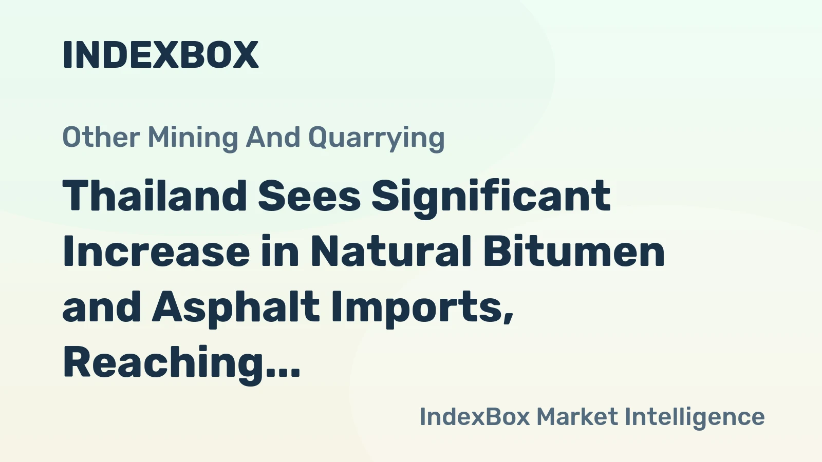 Thailand Sees Significant Increase in Natural Bitumen and Asphalt Imports, Reaching $4.4M in 2023