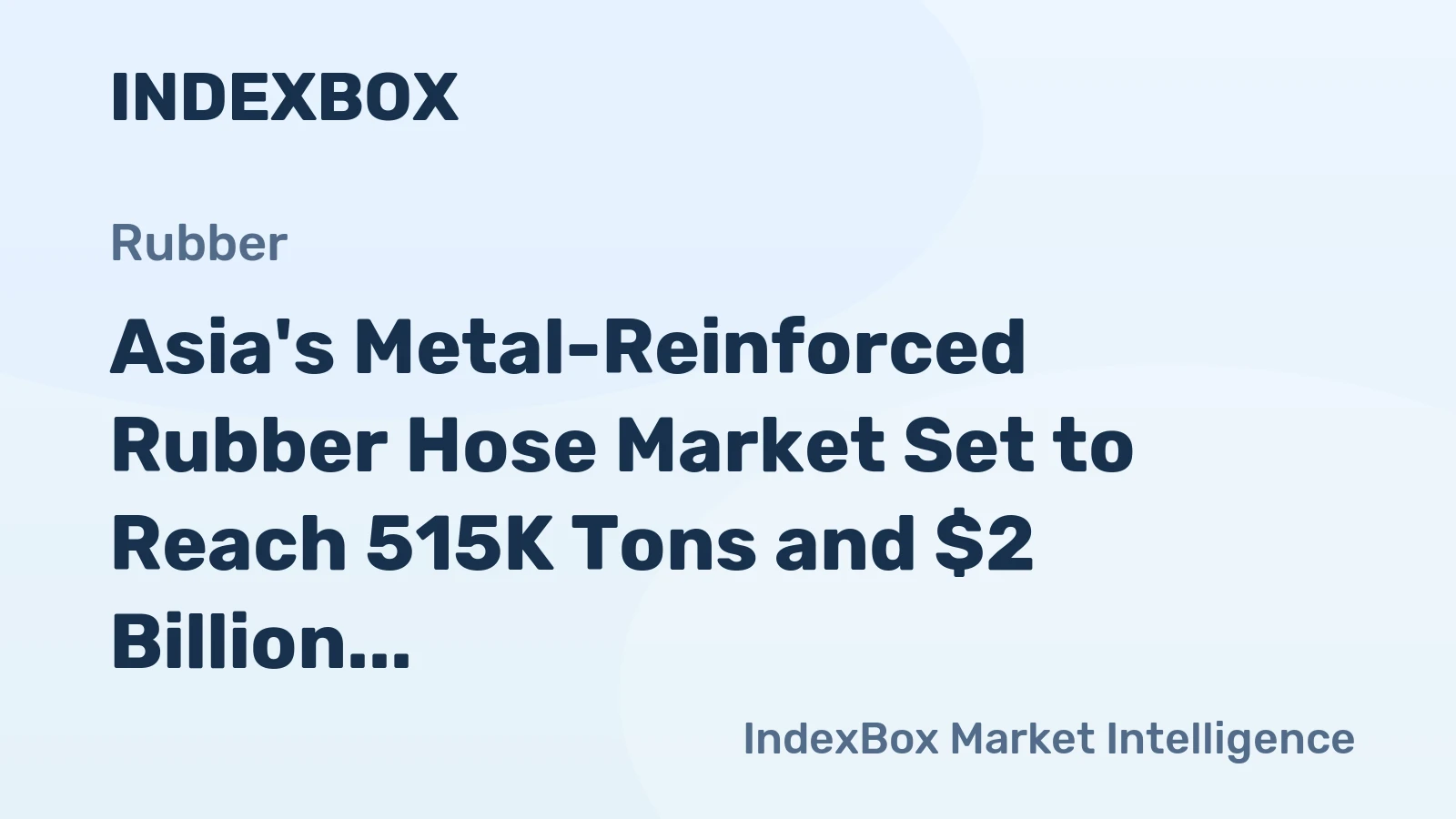 Asia's Metal-Reinforced Rubber Hose Market Set to Reach 515K Tons and $2 Billion