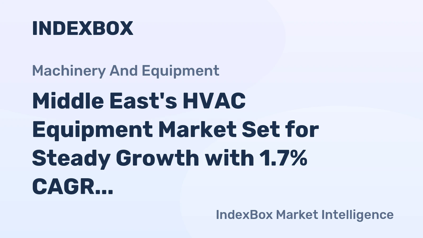 Middle East's HVAC Equipment Market Set for Steady Growth with 1.7% CAGR in Value Through 2035