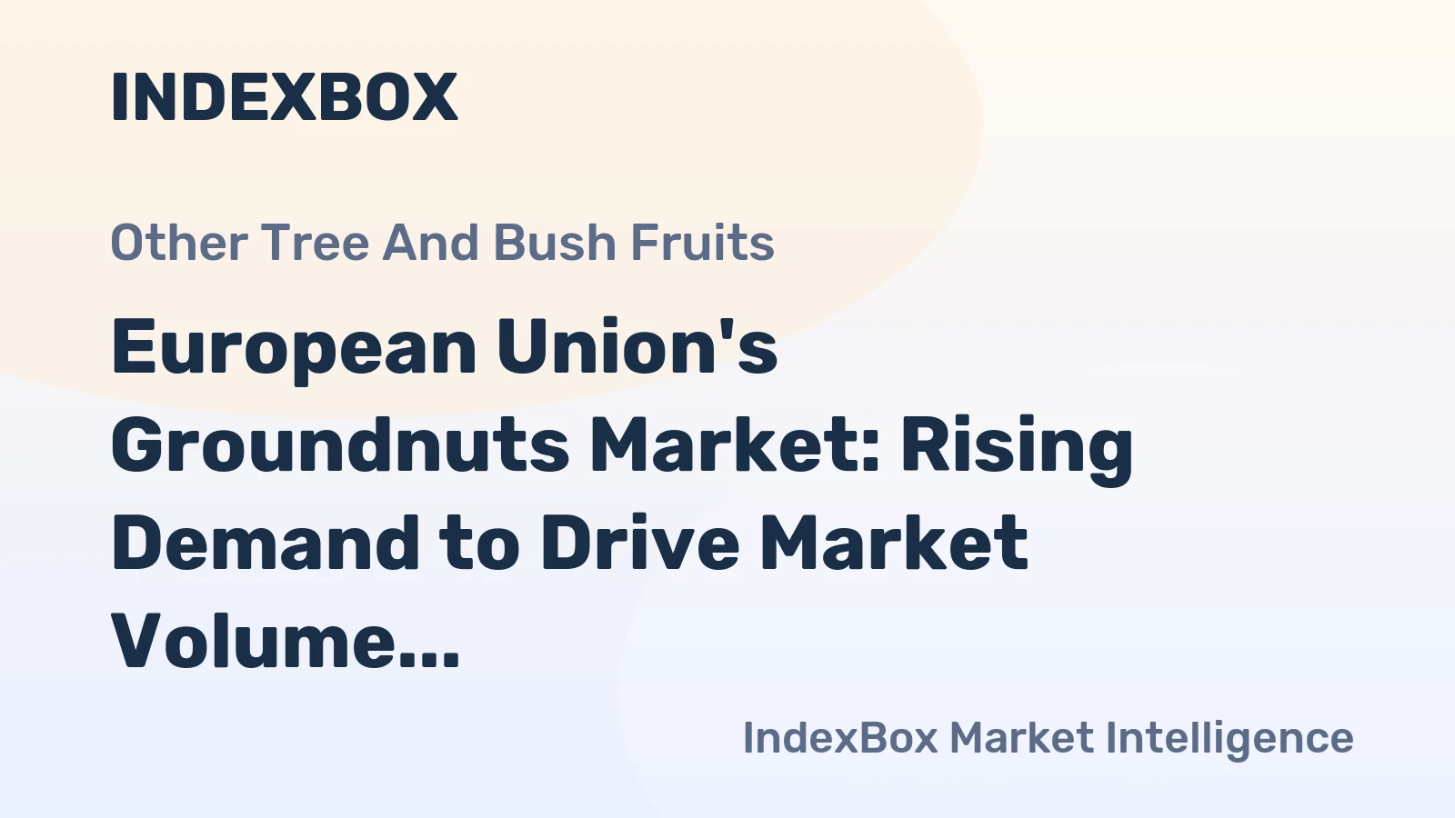 European Union's Groundnuts Market: Rising Demand to Drive Market Volume to 91K Tons and Market Value to $204M by 2035