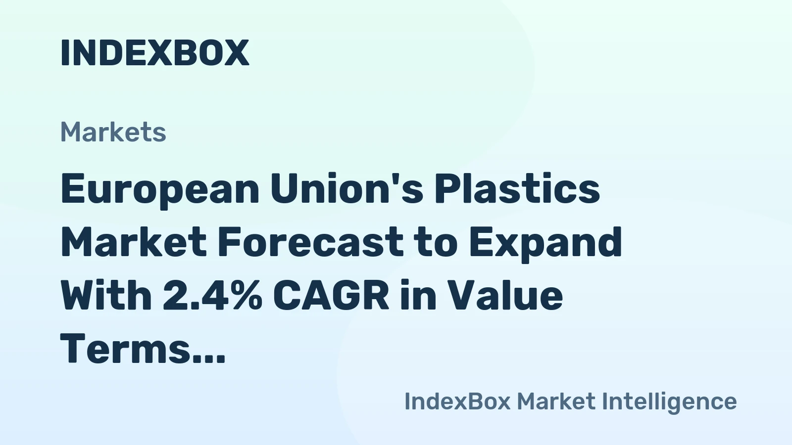 European Union's Plastics Market Forecast to Expand With 2.4% CAGR in Value Terms