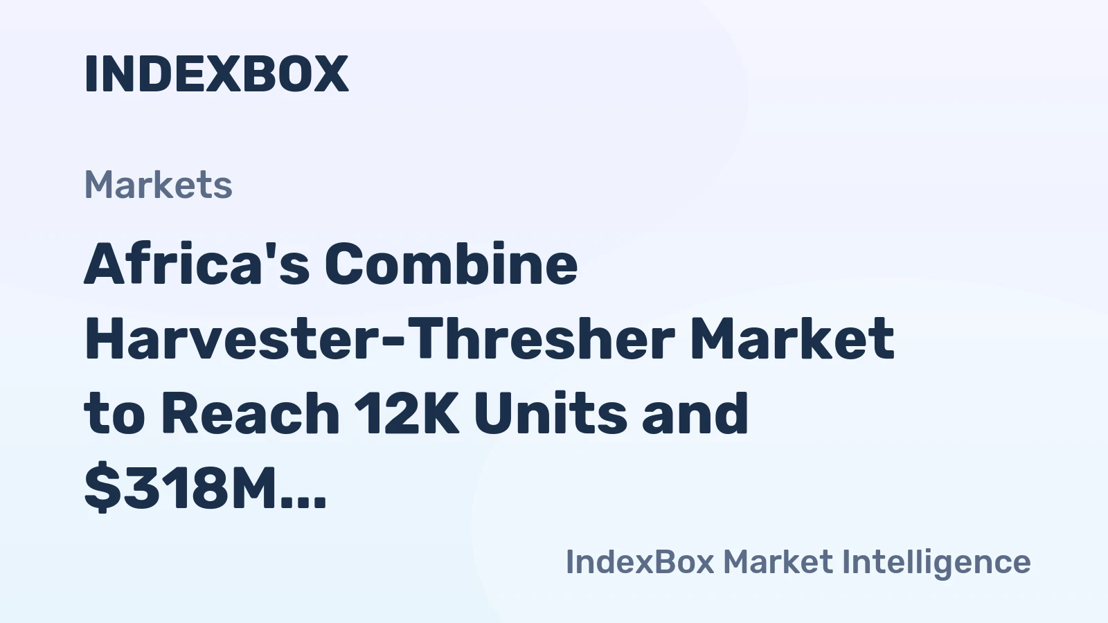 Africa's Combine Harvester-Thresher Market to Reach 12K Units and $318M by 2035