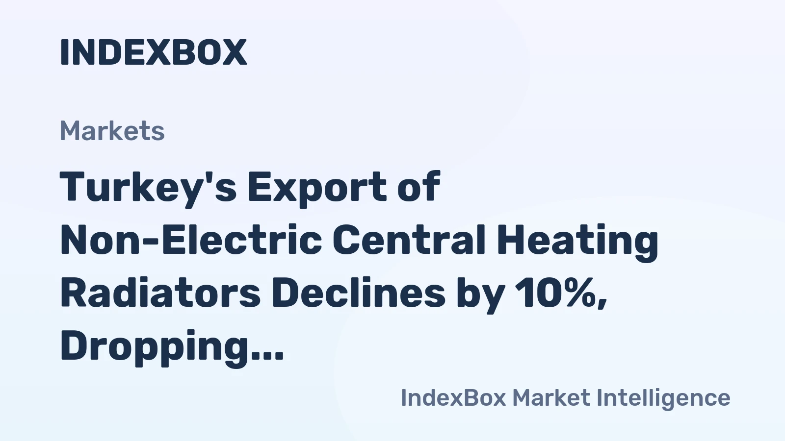 Turkey's Export of Non-Electric Central Heating Radiators Declines by 10%, Dropping to $469 Million in 2023