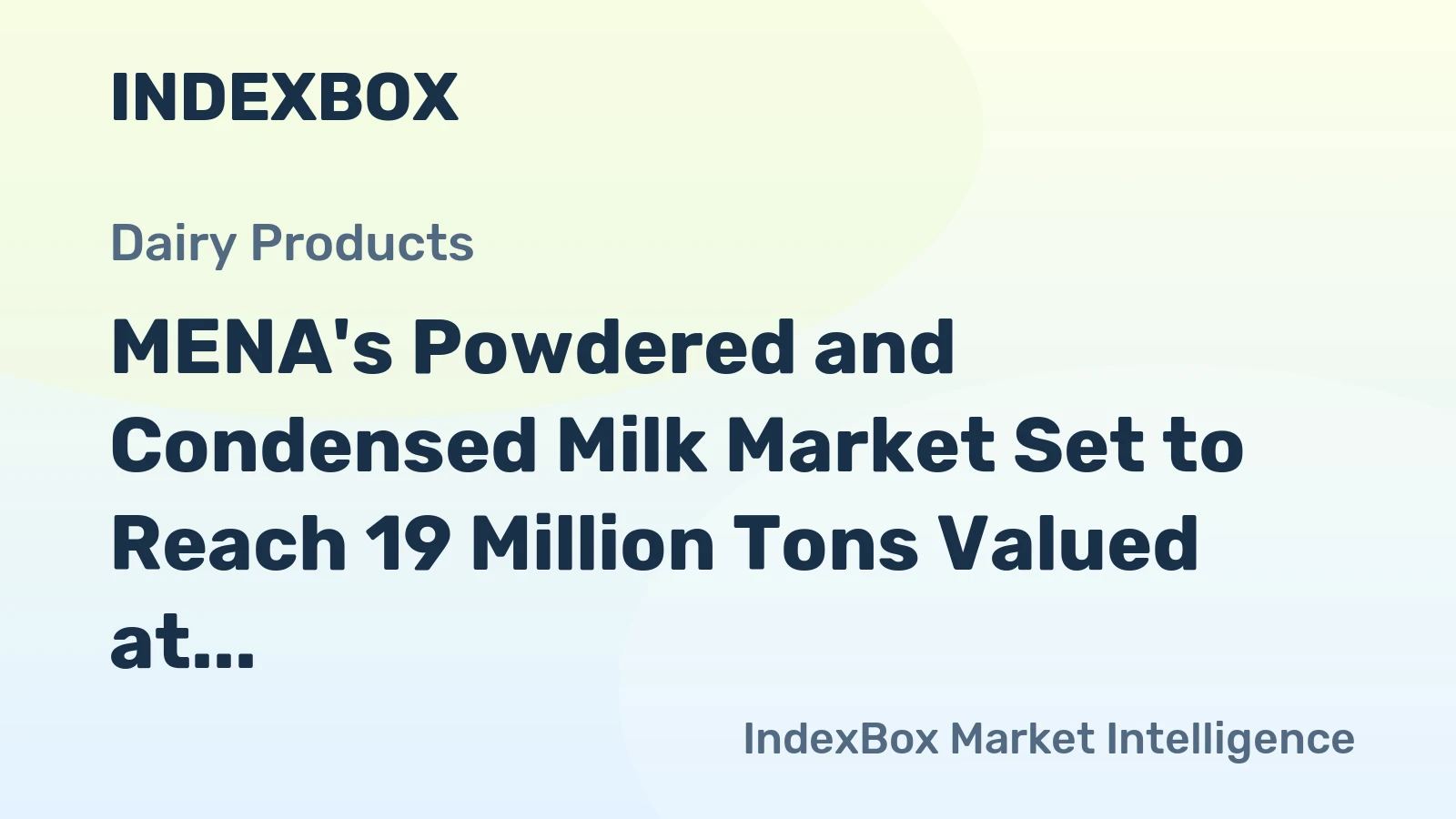 MENA's Powdered and Condensed Milk Market Set to Reach 19 Million Tons Valued at $62 Billion by 2035