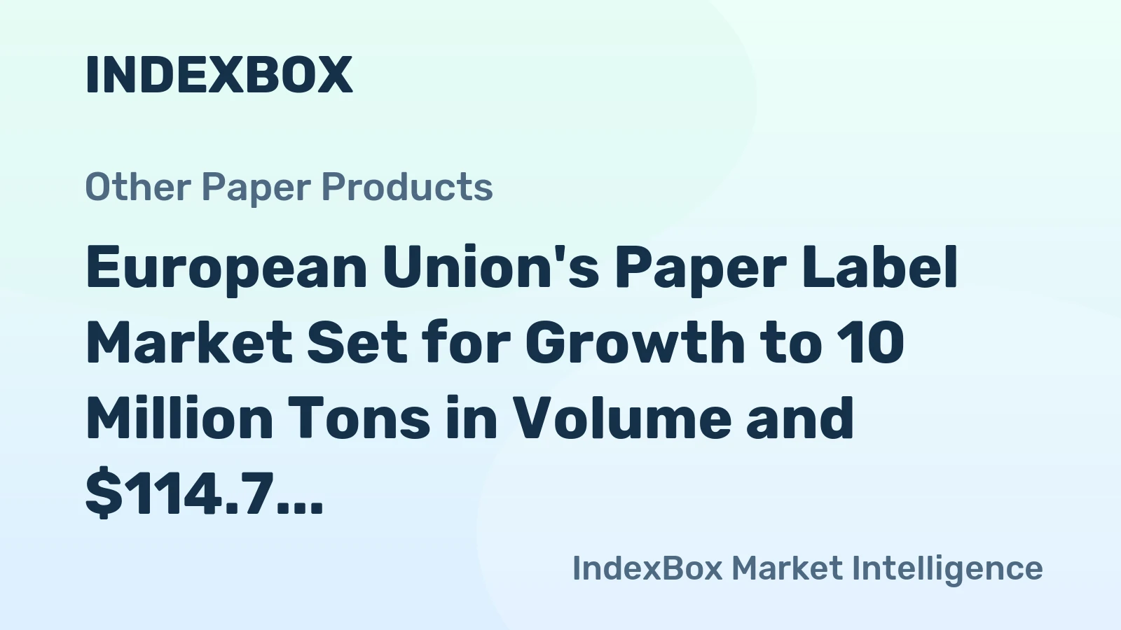 European Union's Paper Label Market Set for Growth to 10 Million Tons in Volume and $114.7 Billion in Value