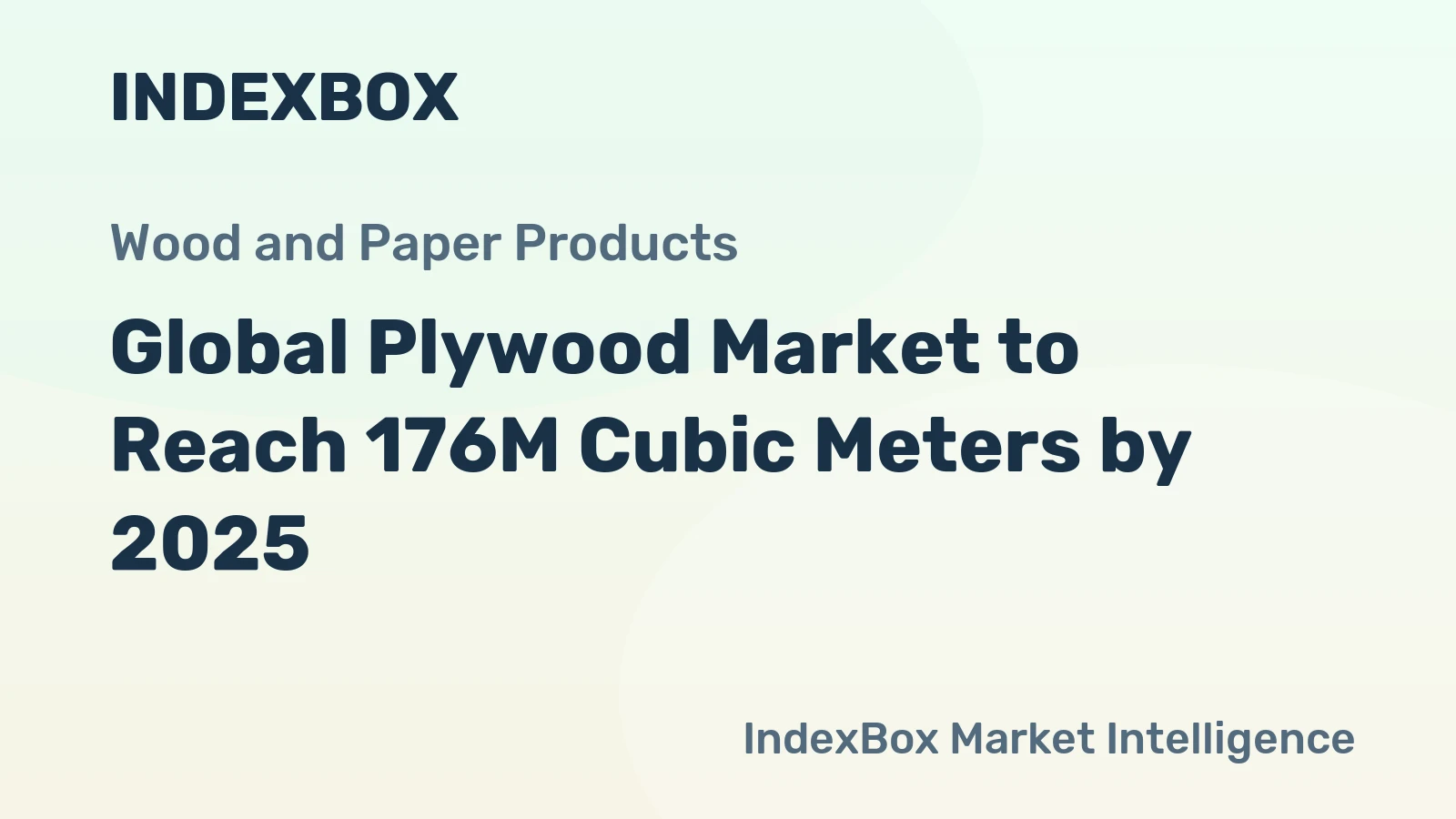Global Plywood Market to Reach 176M Cubic Meters by 2025