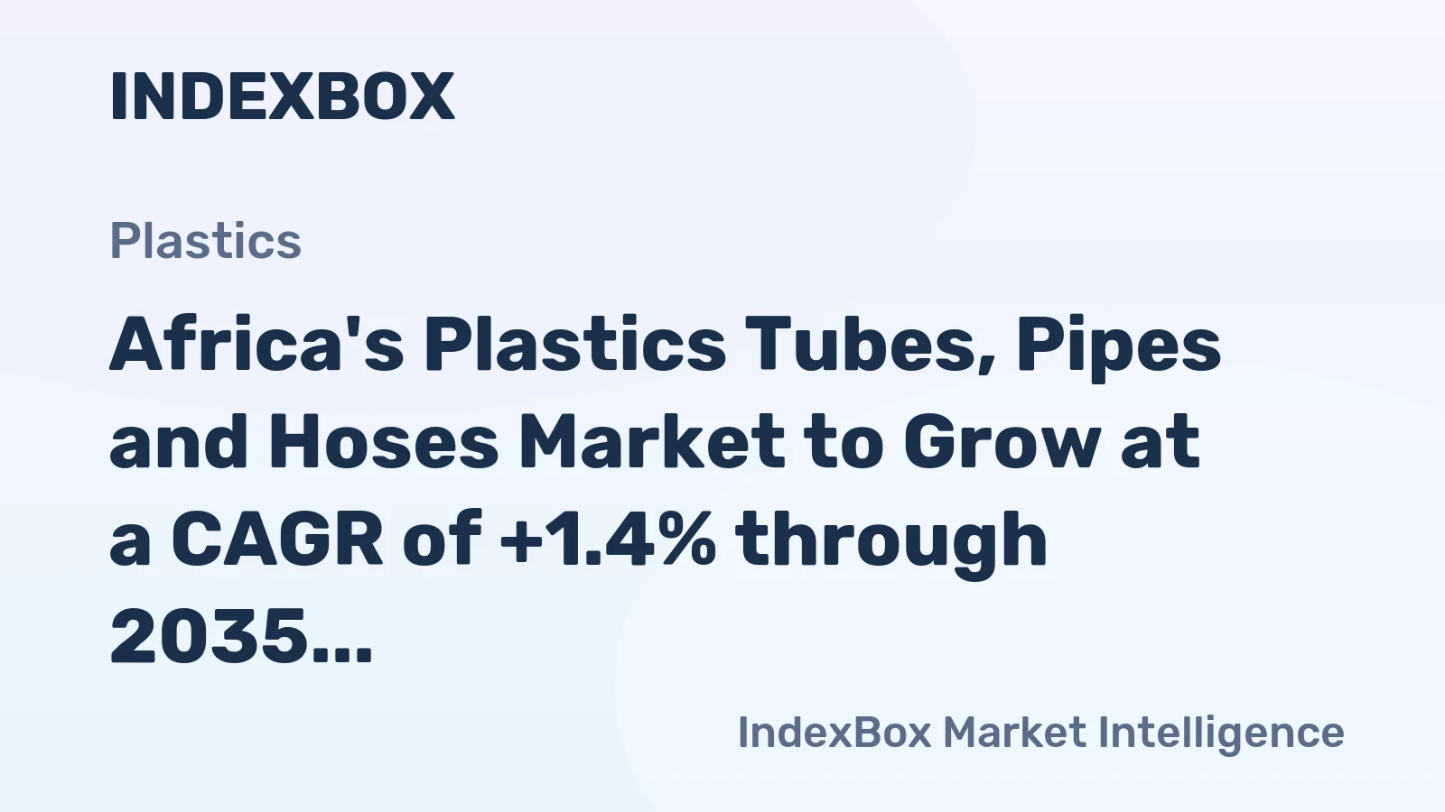 Africa's Plastics Tubes, Pipes and Hoses Market to Grow at a CAGR of +1.4% through 2035