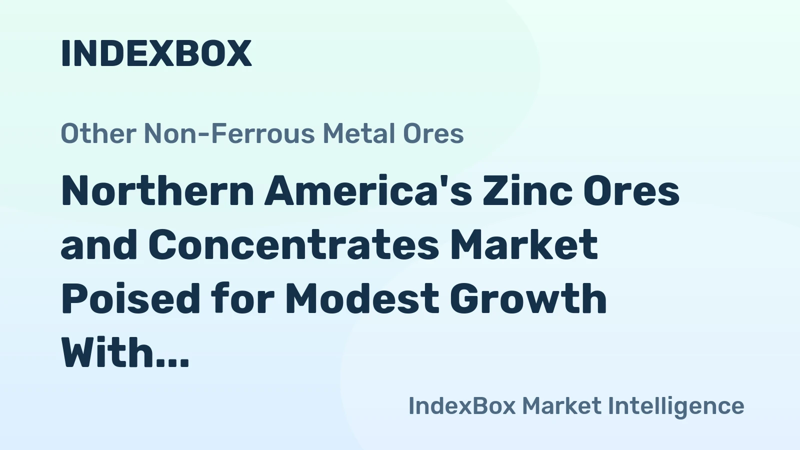 Northern America's Zinc Ores and Concentrates Market Poised for Modest Growth With a +1.5% CAGR in Value