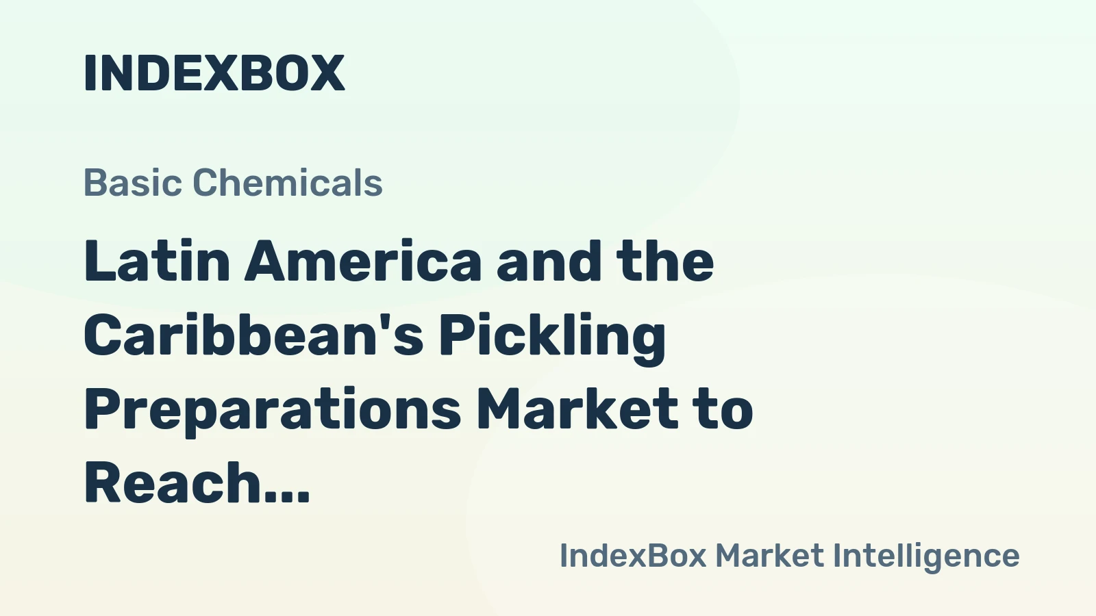 Latin America and the Caribbean's Pickling Preparations Market to Reach 137K Tons and $867M by 2035