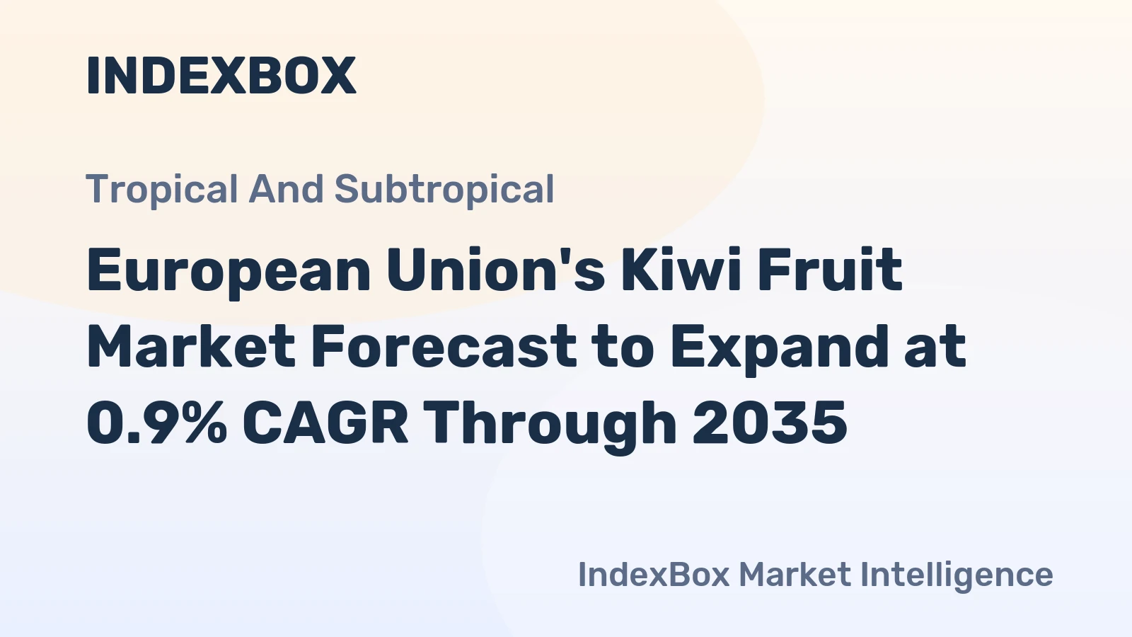 European Union's Kiwi Fruit Market Forecast to Expand at 0.9% CAGR Through 2035