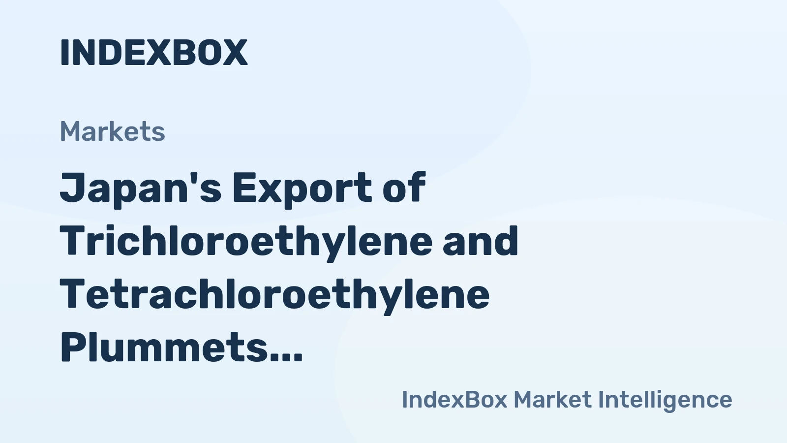Japan's Export of Trichloroethylene and Tetrachloroethylene Plummets to $15M in 2023