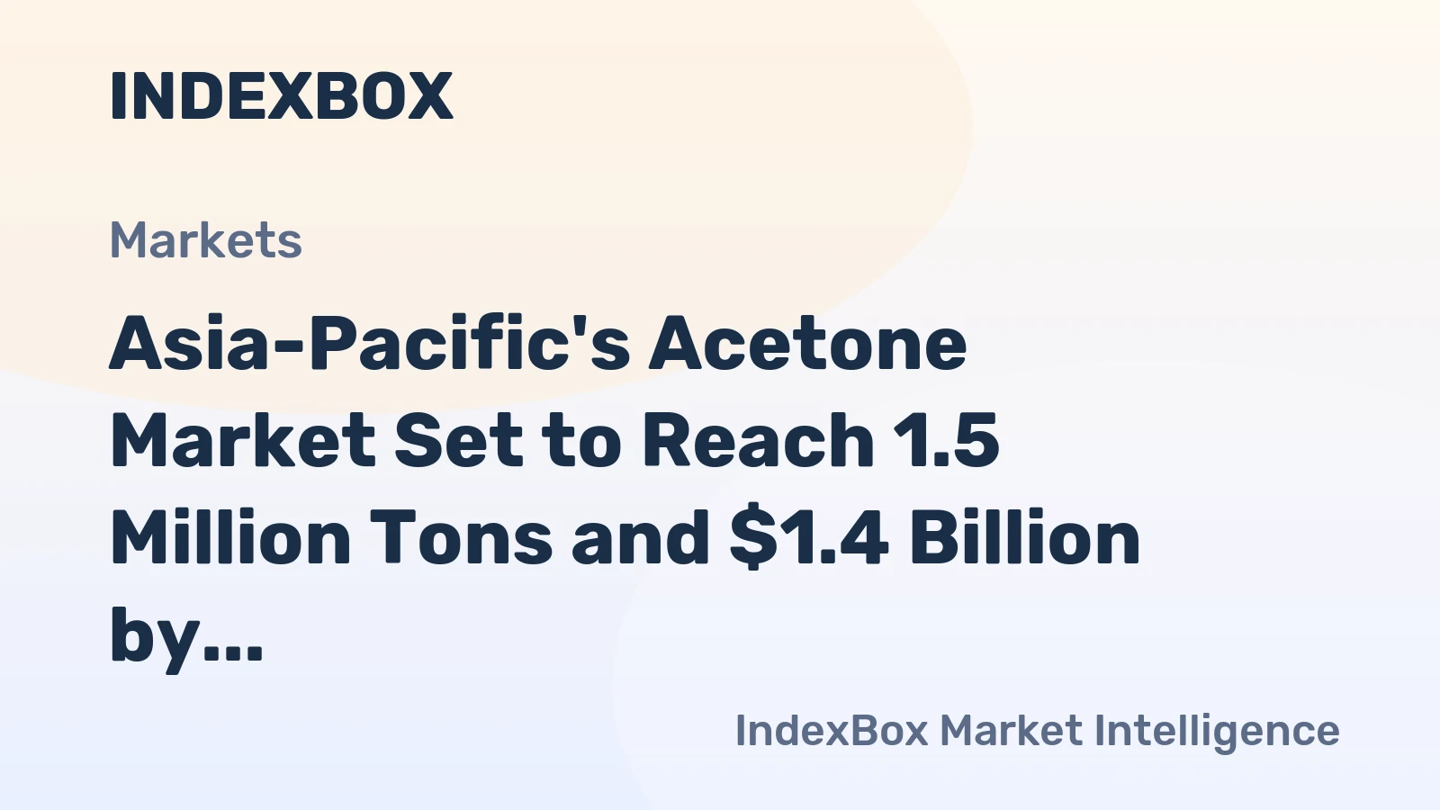 Asia-Pacific's Acetone Market Set to Reach 1.5 Million Tons and $1.4 Billion by 2035