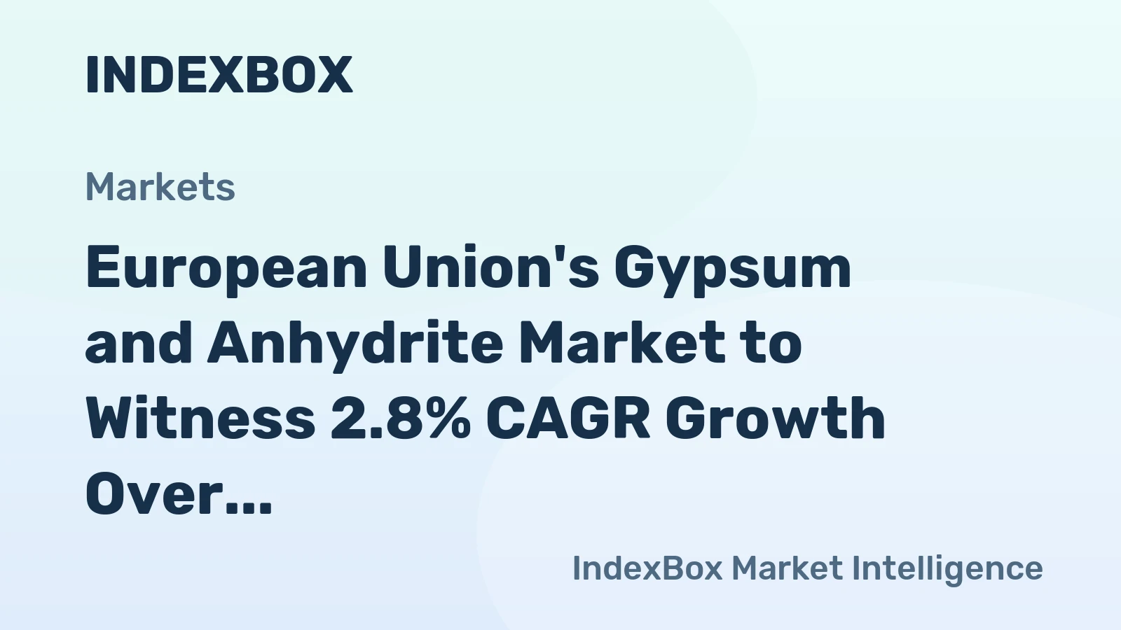 European Union's Gypsum and Anhydrite Market to Witness 2.8% CAGR Growth Over the Next Decade