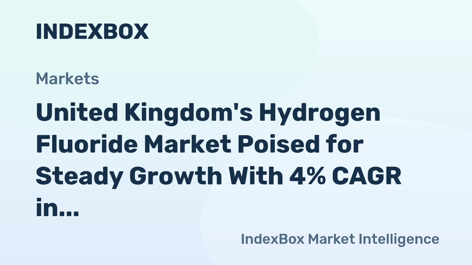 United Kingdom's Hydrogen Fluoride Market Poised for Steady Growth With 4% CAGR in Value