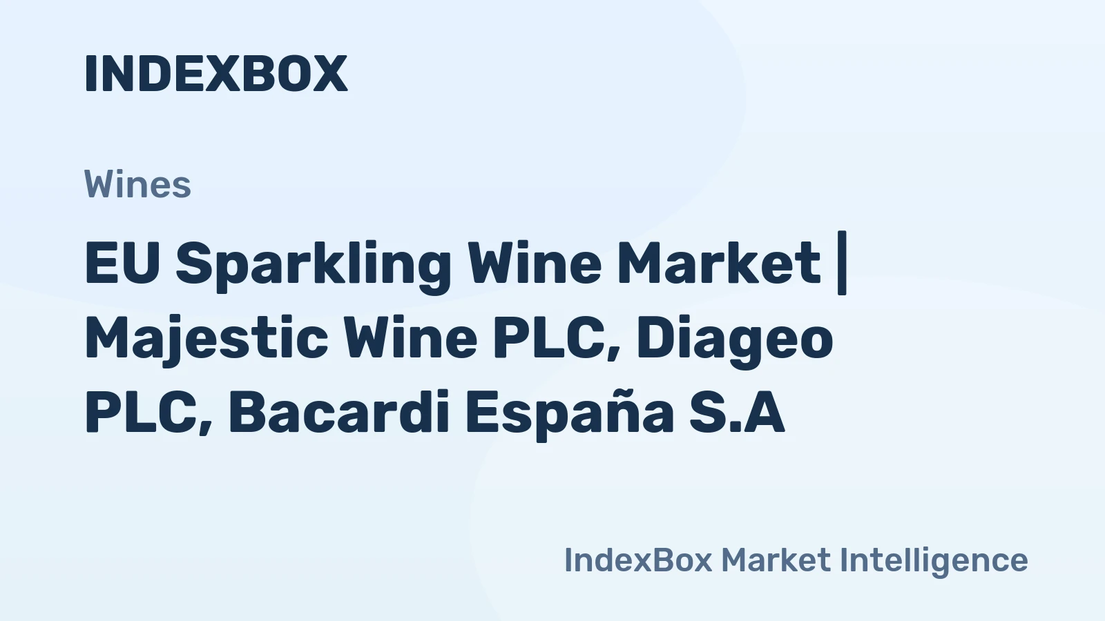 EU Sparkling Wine Market | Majestic Wine PLC, Diageo PLC, Bacardi España S.A.