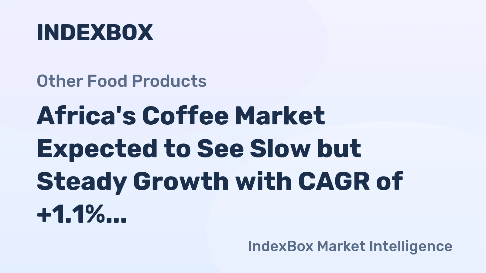 Africa's Coffee Market Expected to See Slow but Steady Growth with CAGR of +1.1%