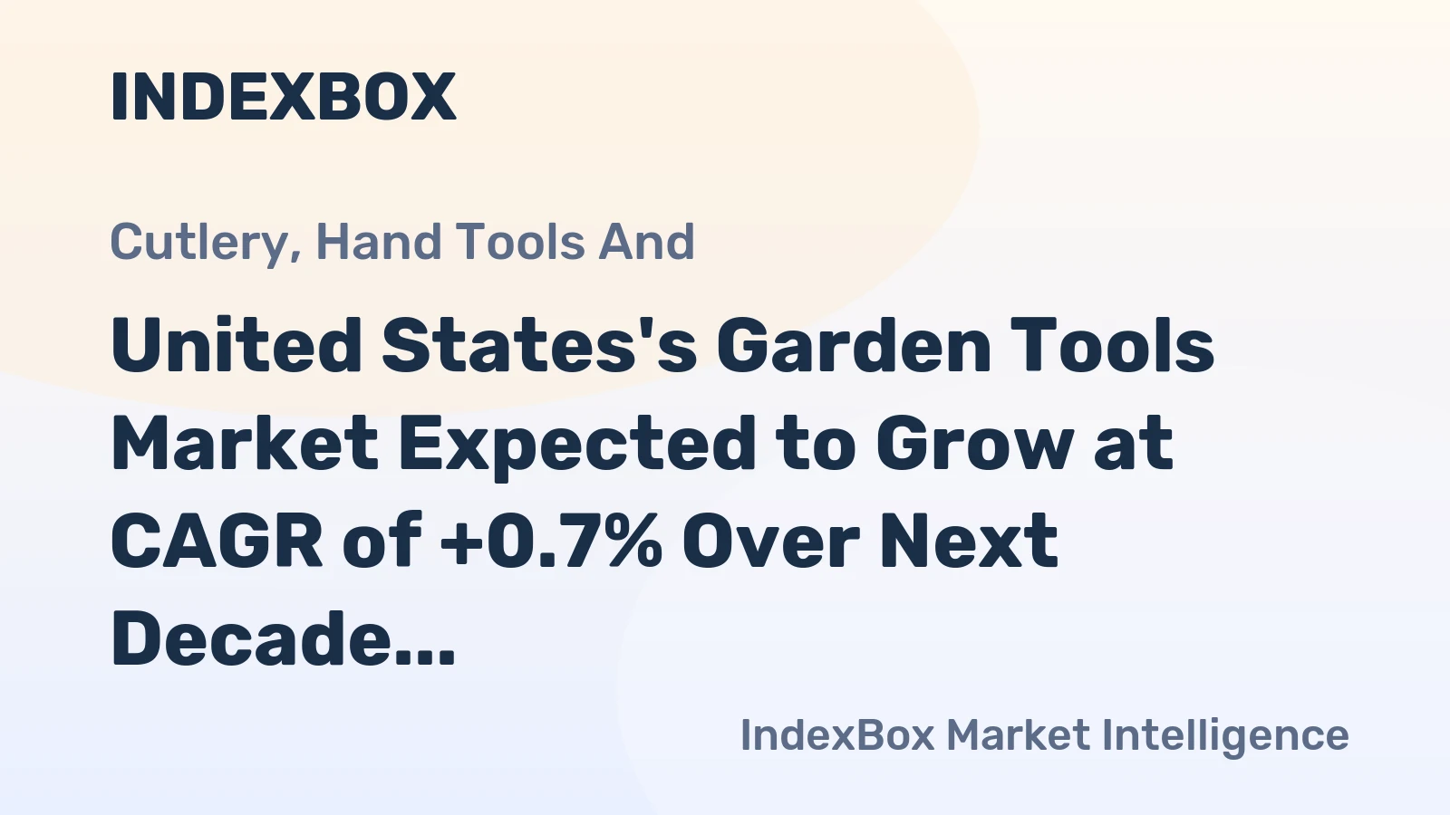 United States's Garden Tools Market Expected to Grow at CAGR of +0.7% Over Next Decade
