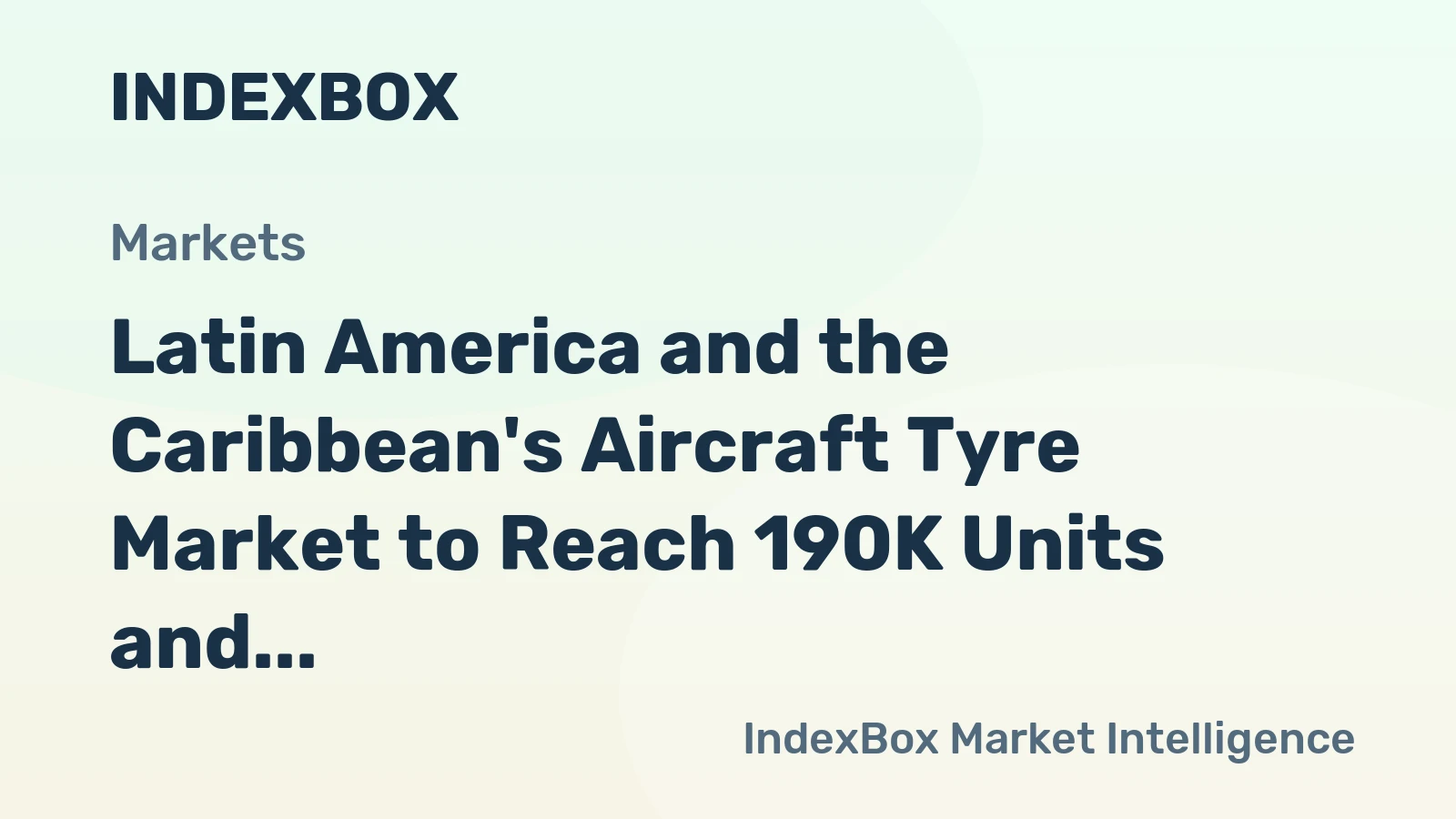 Latin America and the Caribbean's Aircraft Tyre Market to Reach 190K Units and $169M by 2035