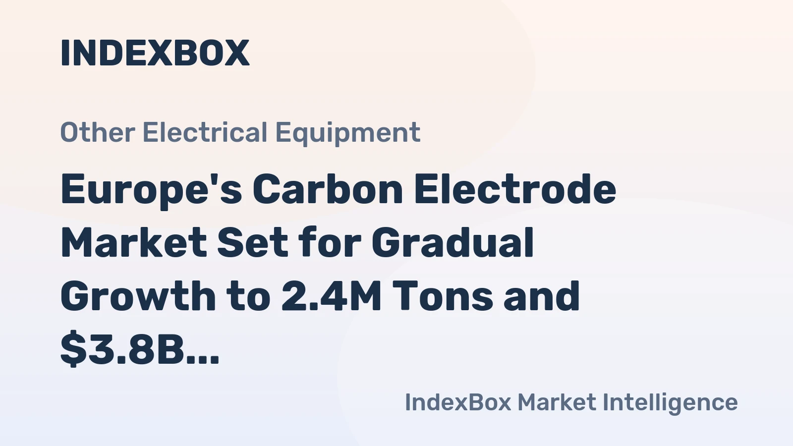 Europe's Carbon Electrode Market Set for Gradual Growth to 2.4M Tons and $3.8B by 2035