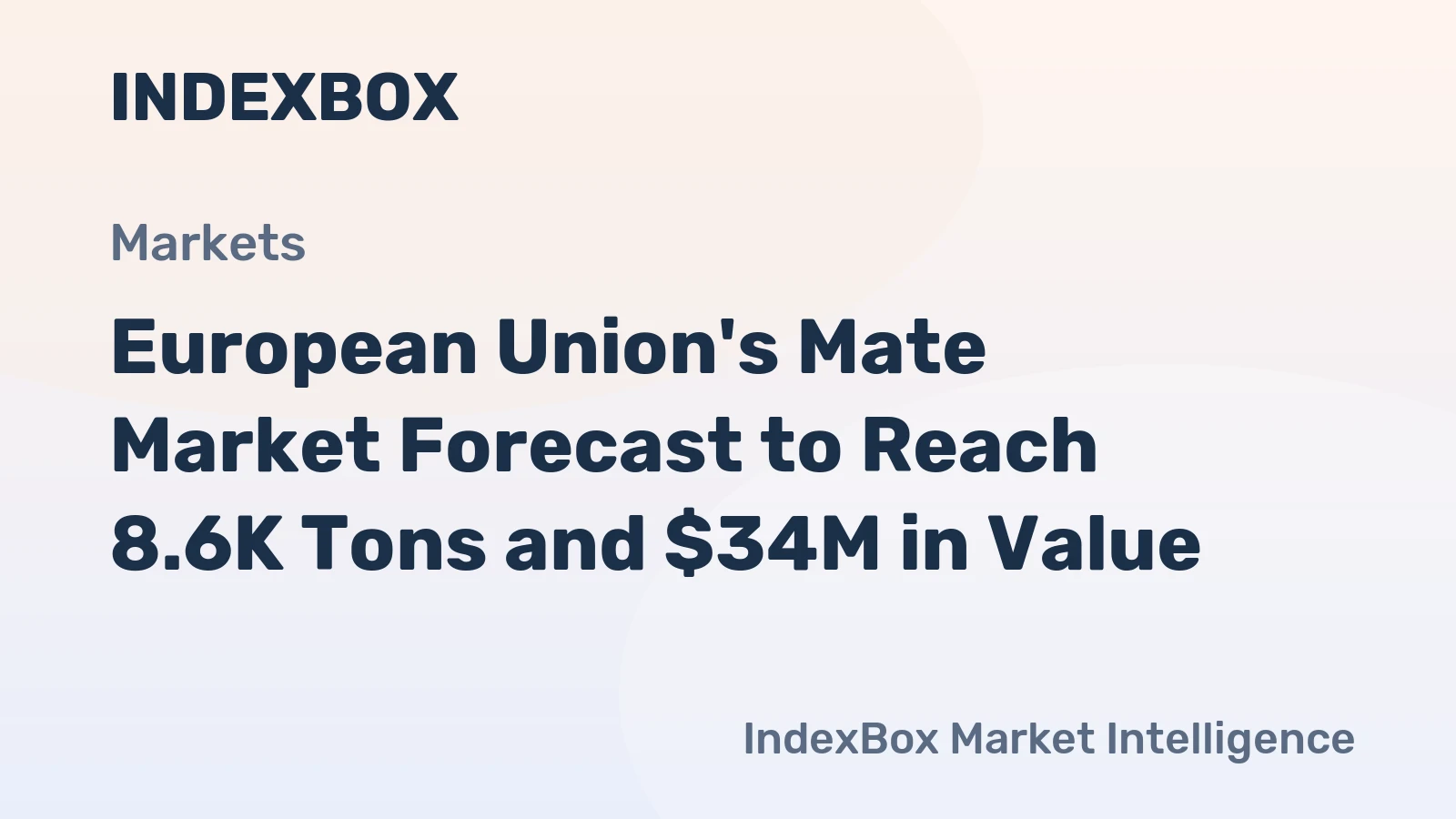European Union's Mate Market Forecast to Reach 8.6K Tons and $34M in Value