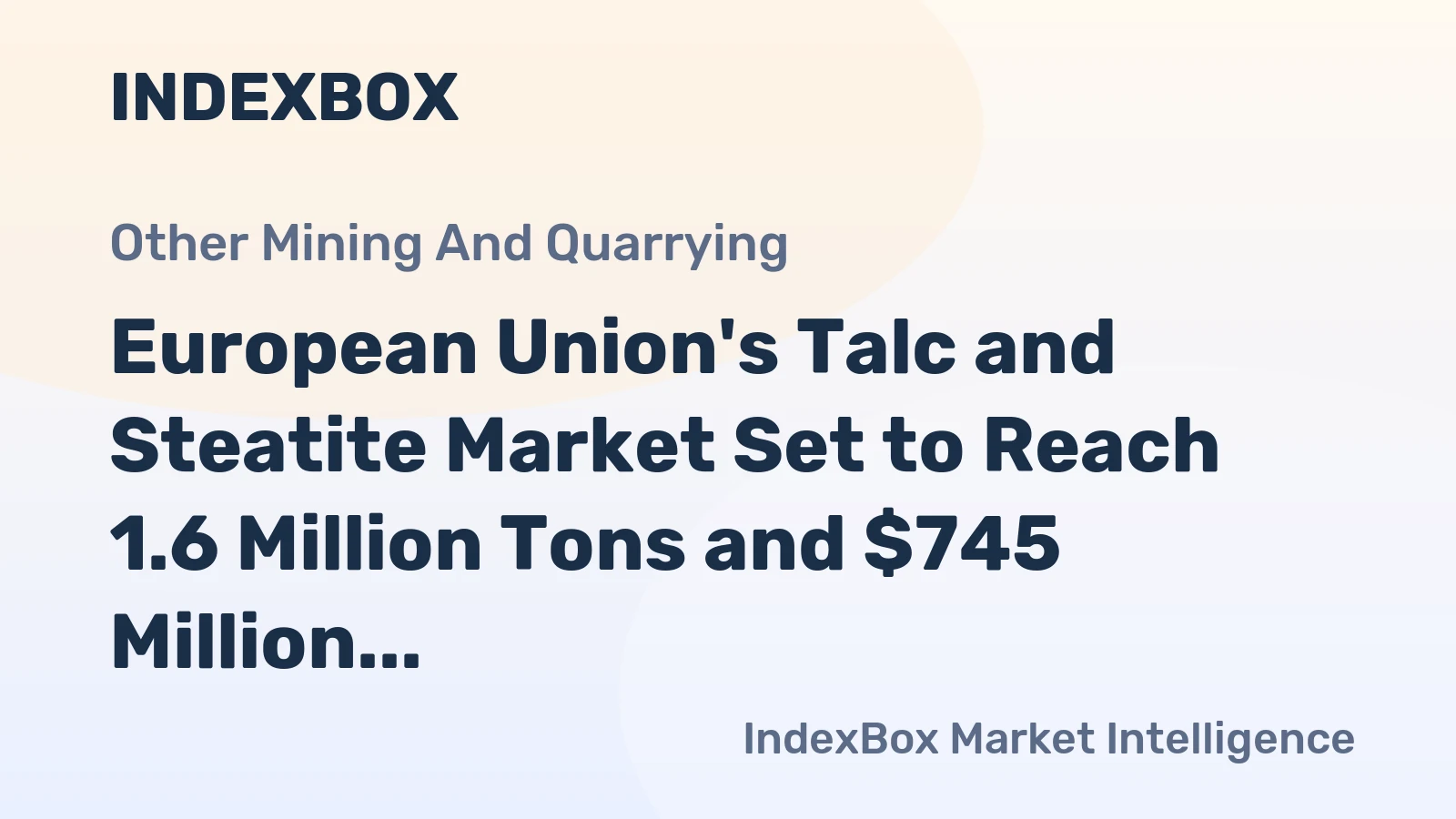 European Union's Talc and Steatite Market Set to Reach 1.6 Million Tons and $745 Million