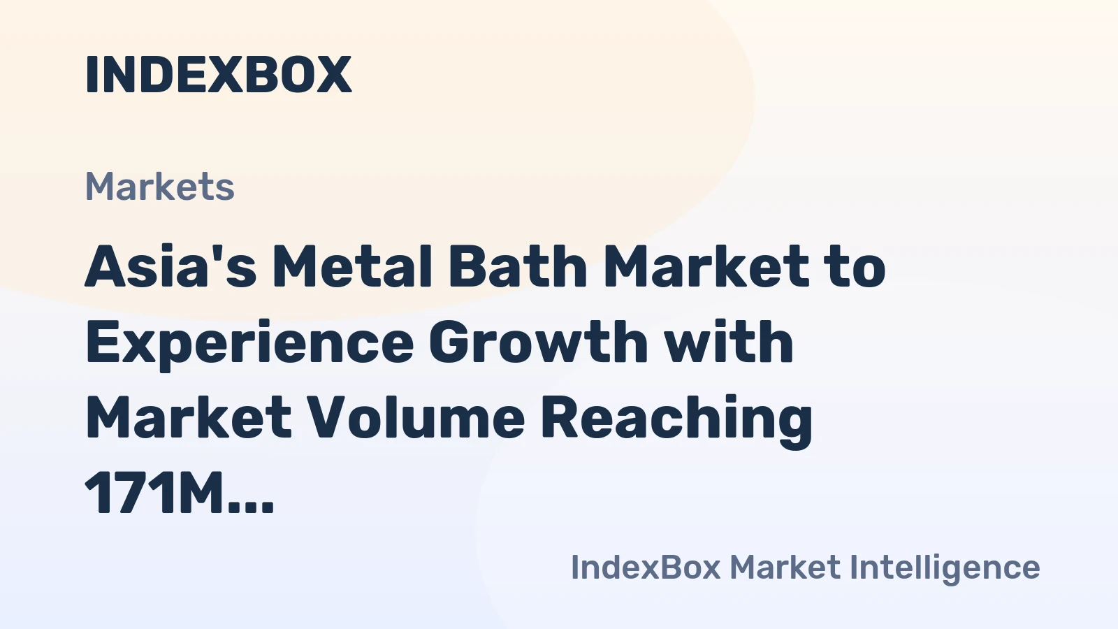 Asia's Metal Bath Market to Experience Growth with Market Volume Reaching 171M Units and Market Value Reaching $2B by 2035