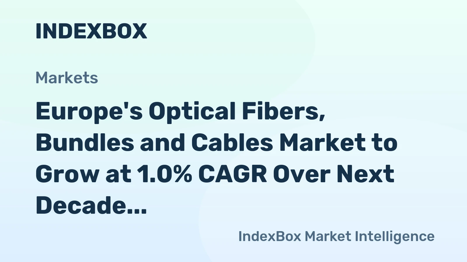 Europe's Optical Fibers, Bundles and Cables Market to Grow at 1.0% CAGR Over Next Decade