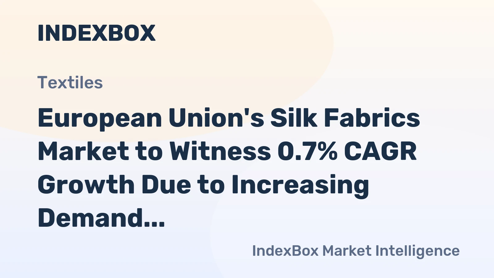 European Union's Silk Fabrics Market to Witness 0.7% CAGR Growth Due to Increasing Demand