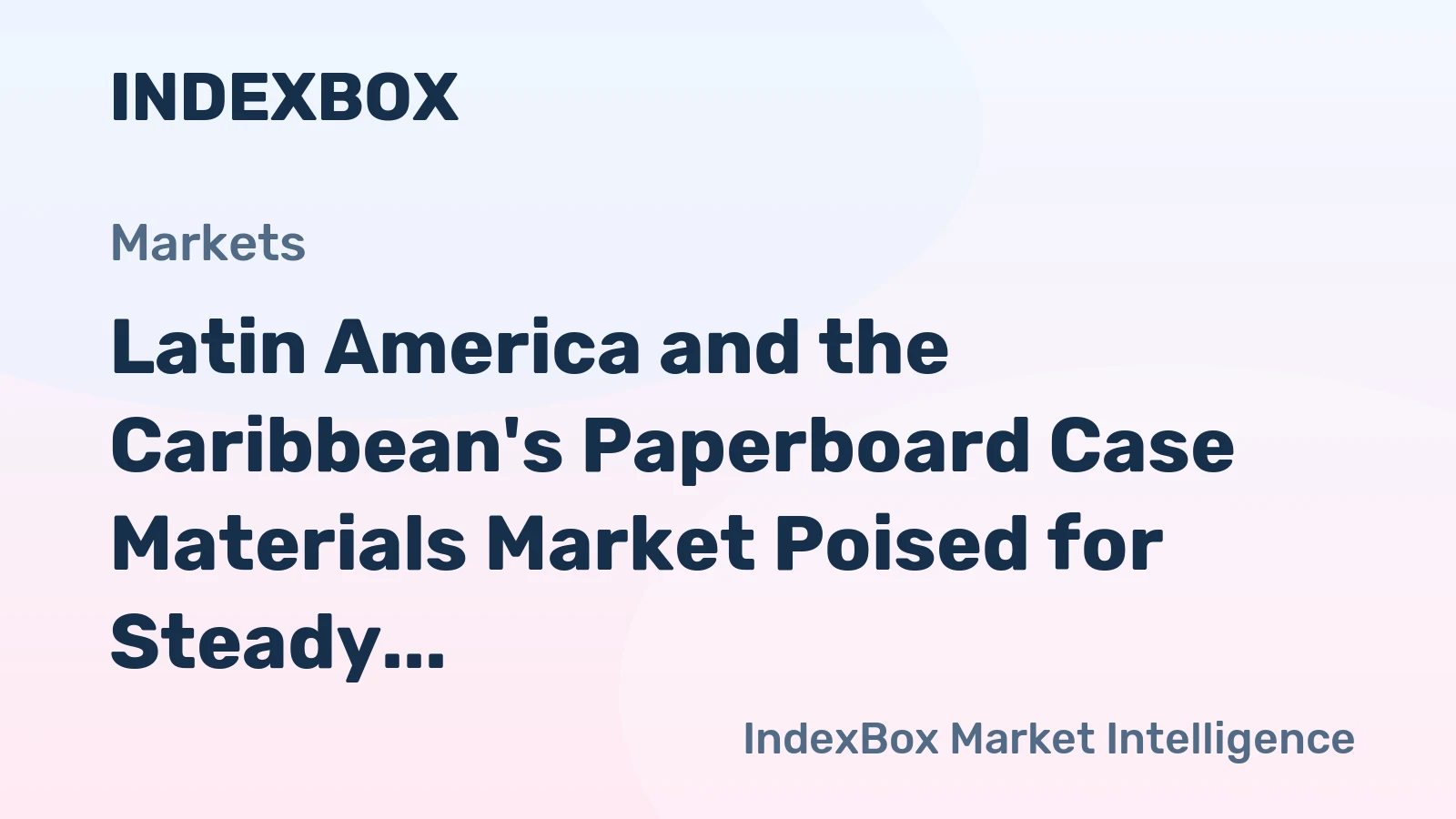 Latin America and the Caribbean's Paperboard Case Materials Market Poised for Steady Growth with 3.1% CAGR Through 2035