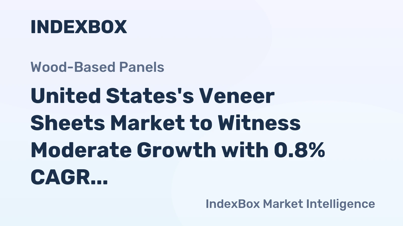 United States's Veneer Sheets Market to Witness Moderate Growth with 0.8% CAGR