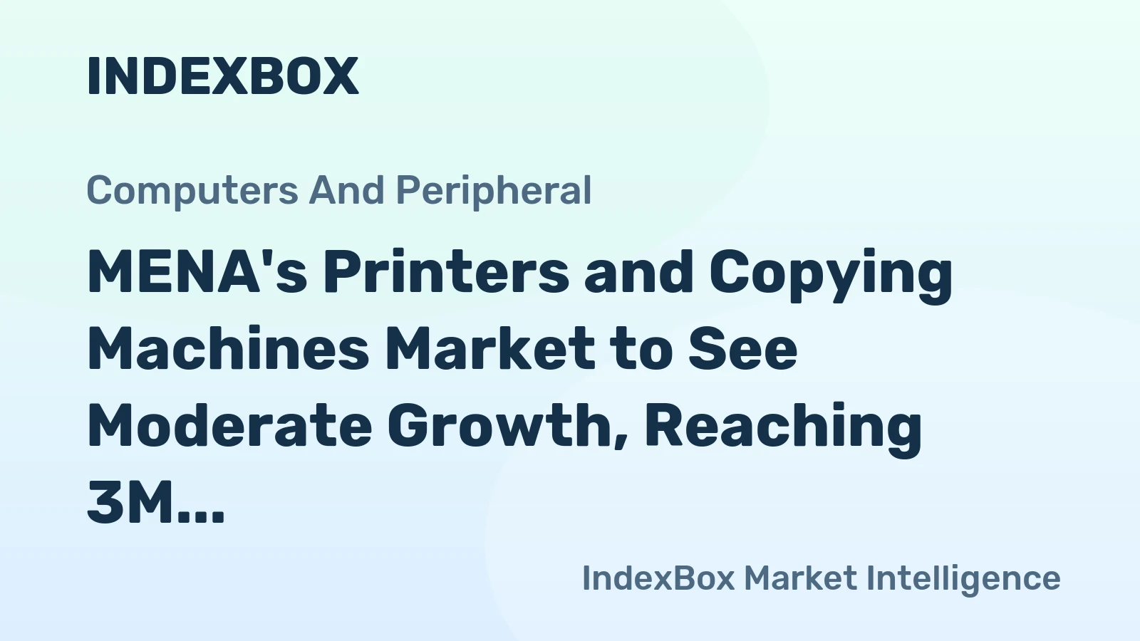 MENA's Printers and Copying Machines Market to See Moderate Growth, Reaching 3M Units and $796M by 2035