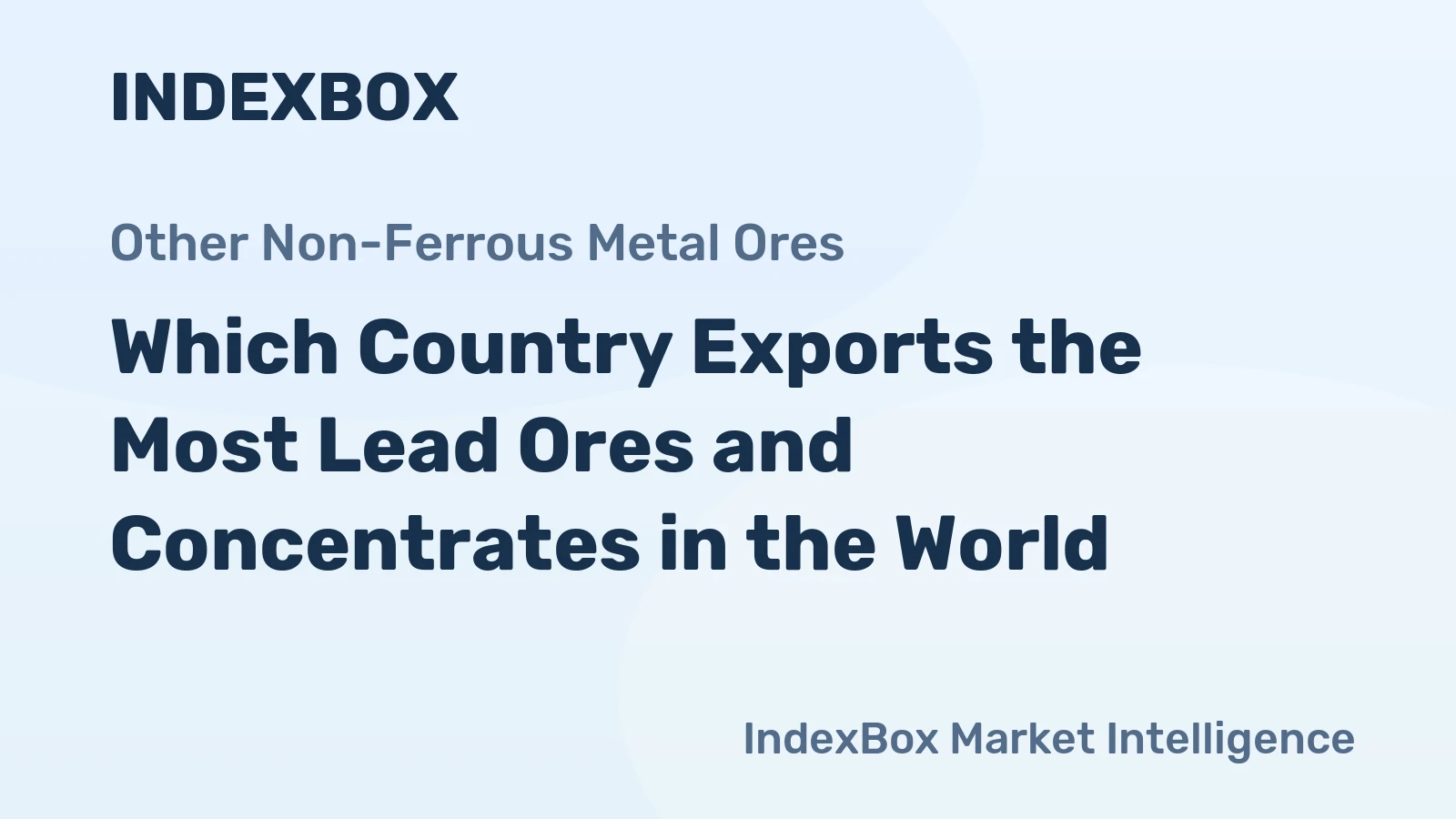 Which Country Exports the Most Lead Ores and Concentrates in the World?