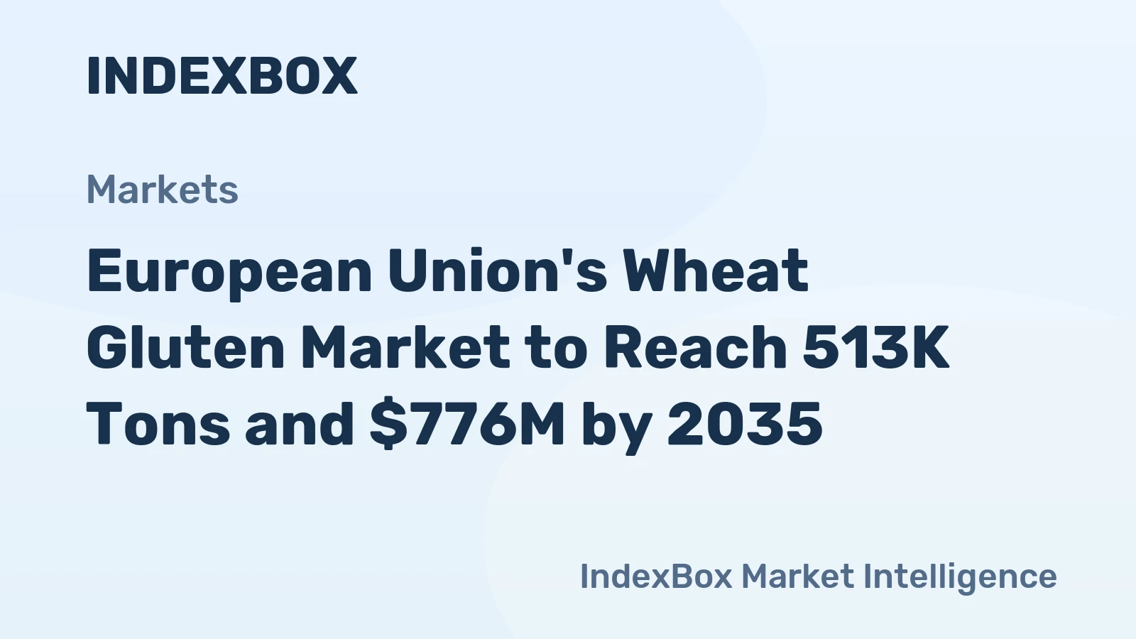 European Union's Wheat Gluten Market to Reach 513K Tons and $776M by 2035