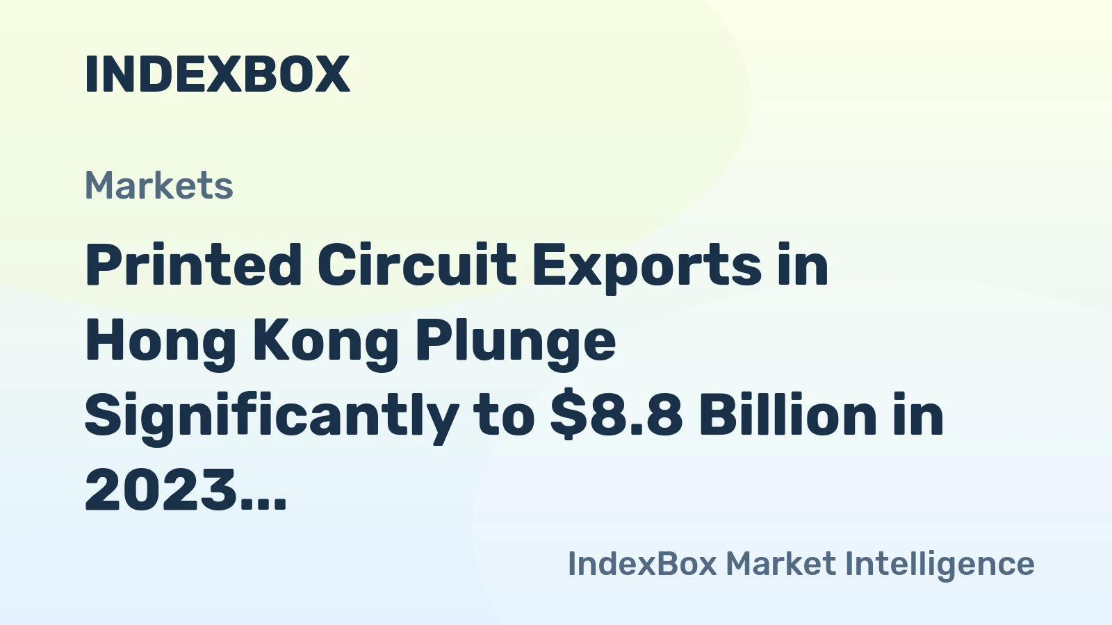Printed Circuit Exports in Hong Kong Plunge Significantly to $8.8 Billion in 2023
